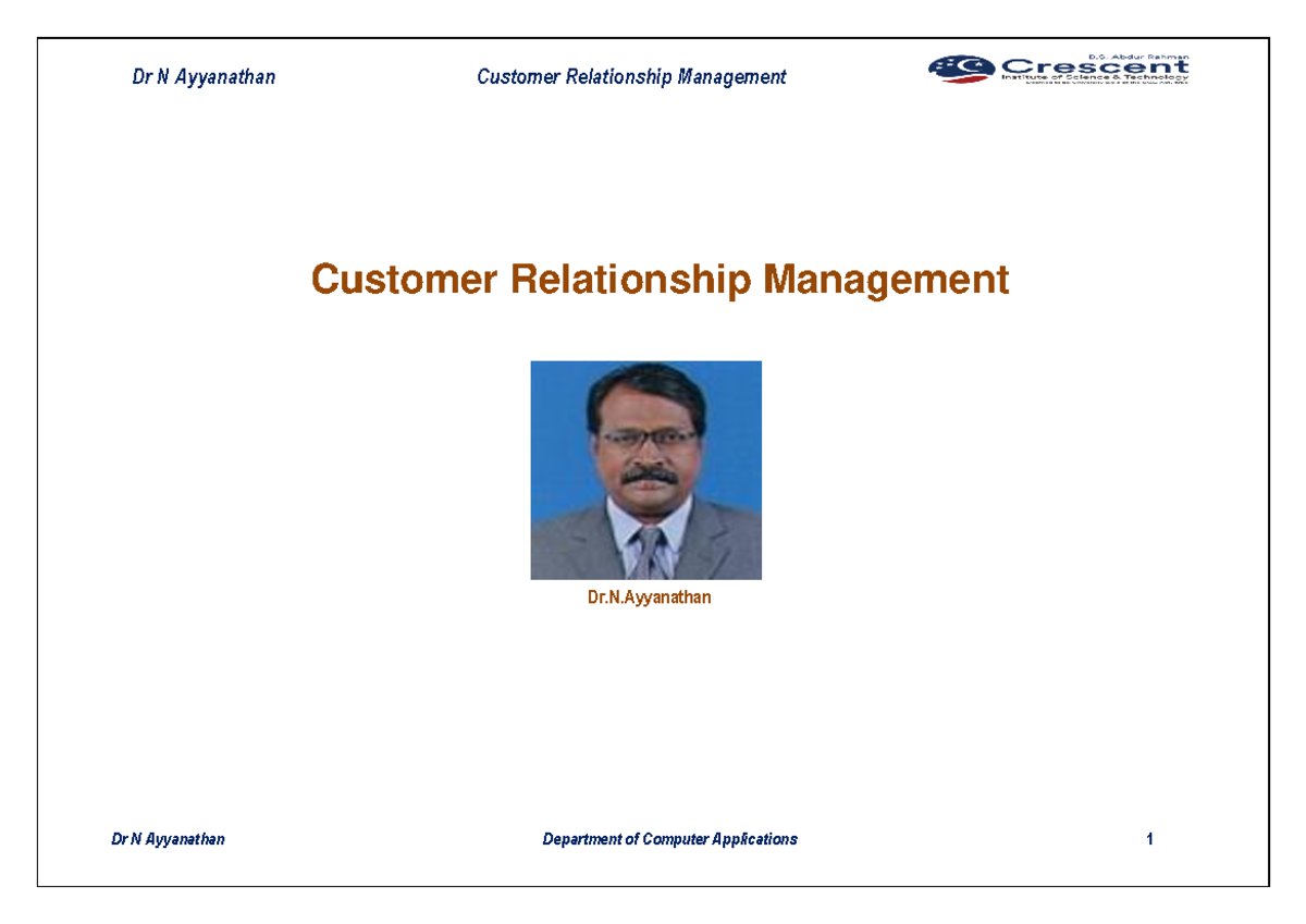 Lec Notes MOD 1 - Customer Relationship Management Dr.N CAE 7126 ...