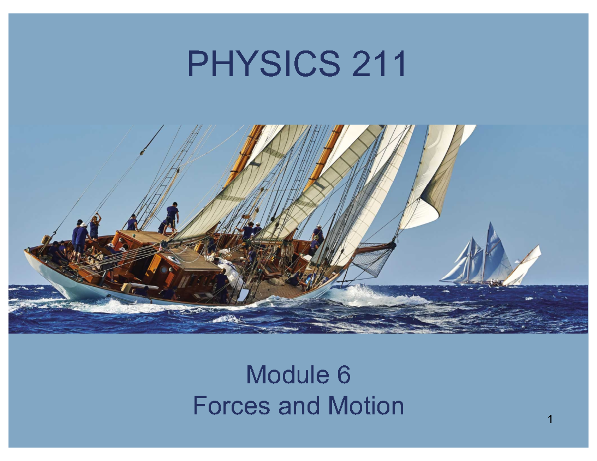 Physics Module 6 - lesson 1 - PHYSICS 211 Module 6 Forces and Motion ...