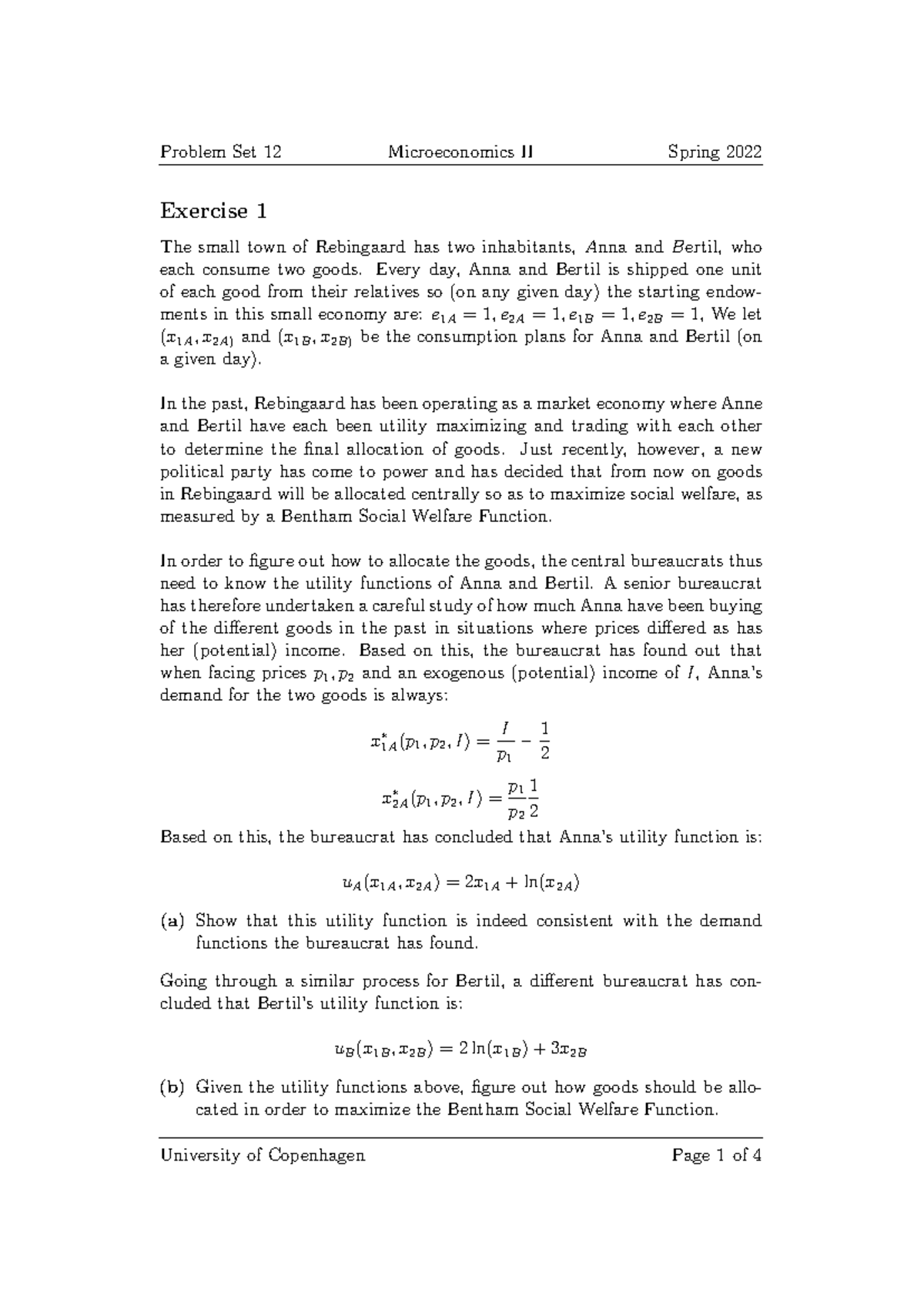 Problem Set 12 - Exercise 1 The small town of Rebingaard has two inhabitants, Anna and Bertil ...