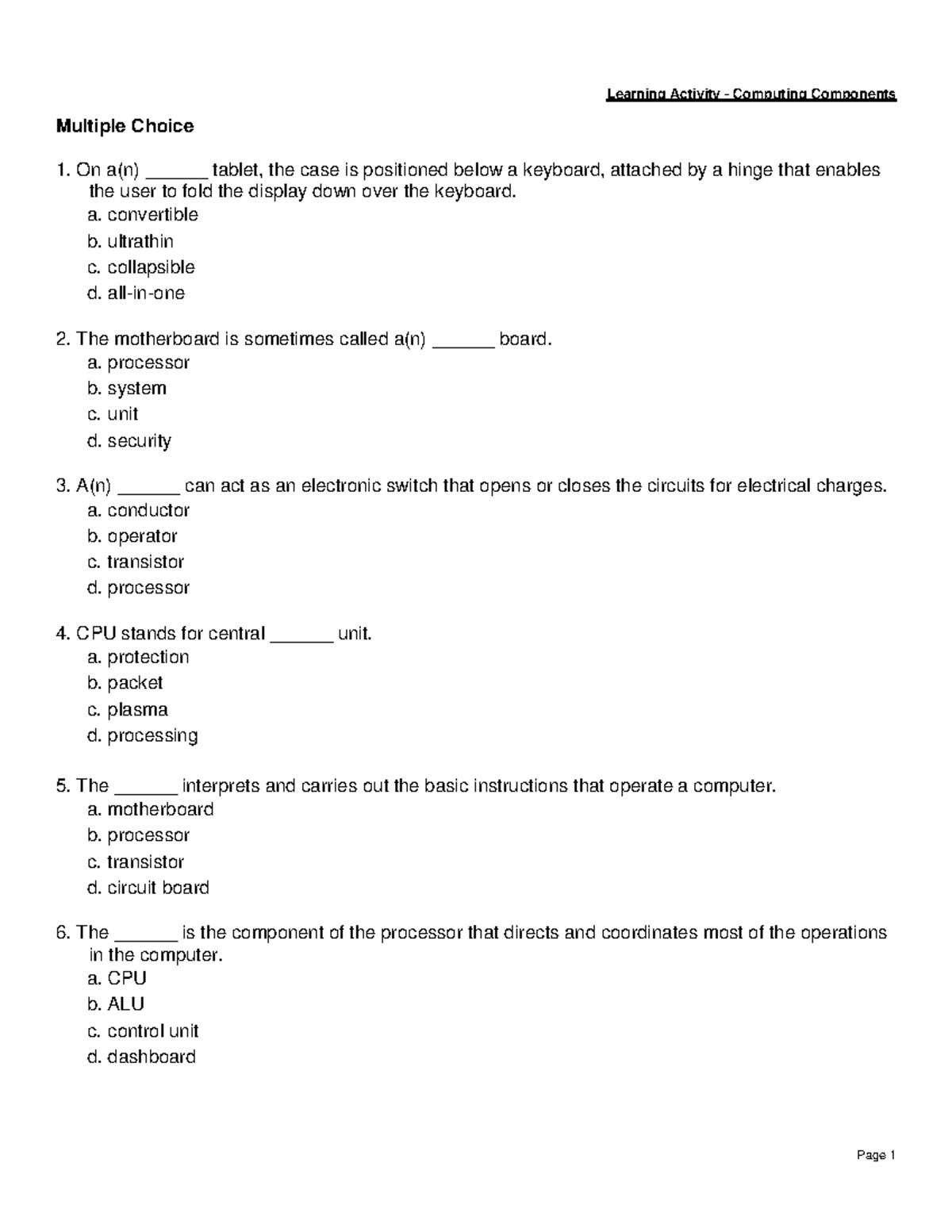 Chapter 2 Learning Activity - Multiple Choice 1. On a(n) ______ tablet, the case is positioned ...