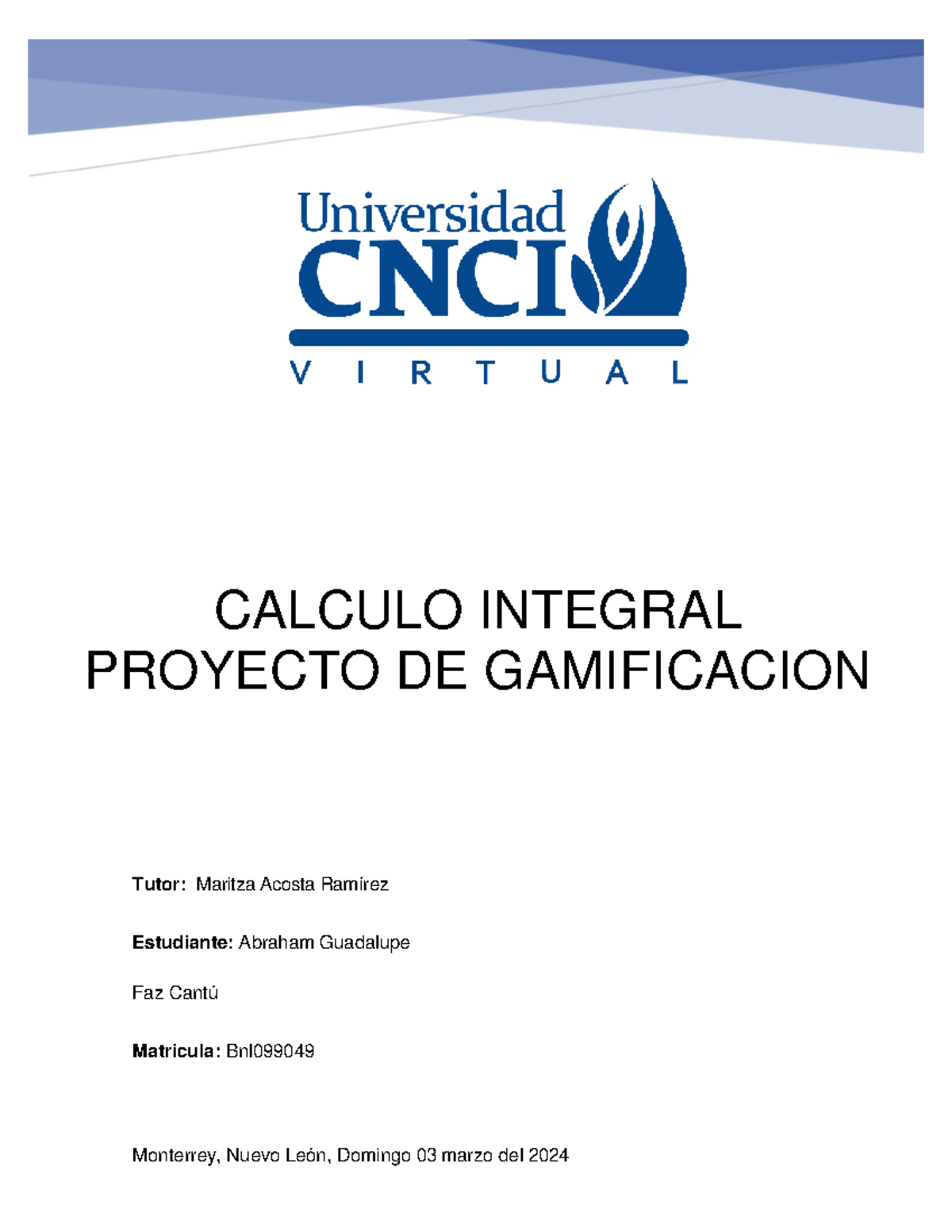 Proyecto DE Gamificacion Calculo INT - CALCULO INTEGRAL PROYECTO DE GAMIFICACION Tutor: Maritza ...