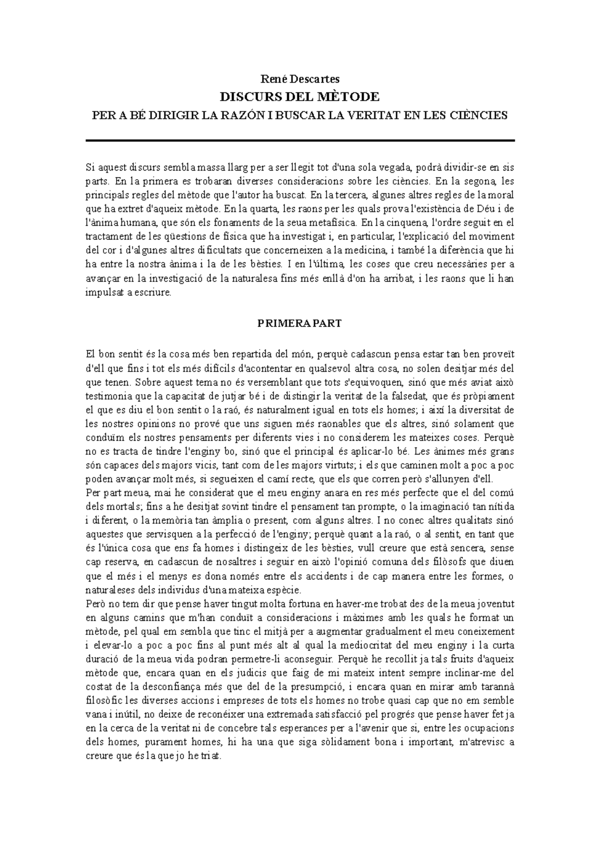Discurs del metode Part I - René Descartes DISCURS DEL MÈTODE PER A BÉ ...