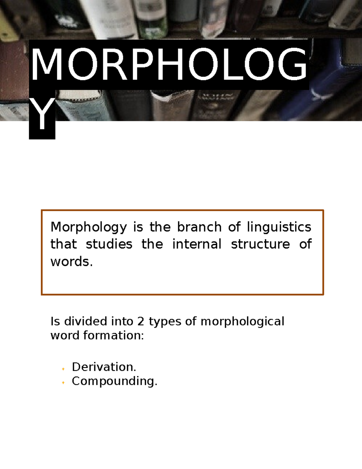 Basic concepts of Morphology - MORPHOLOG Y Morphology is the branch of ...