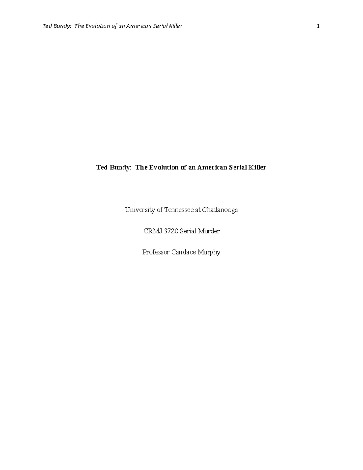 CRMJ 3720 Serial Murder Paper - Ted Bundy: The Evolution of an American ...