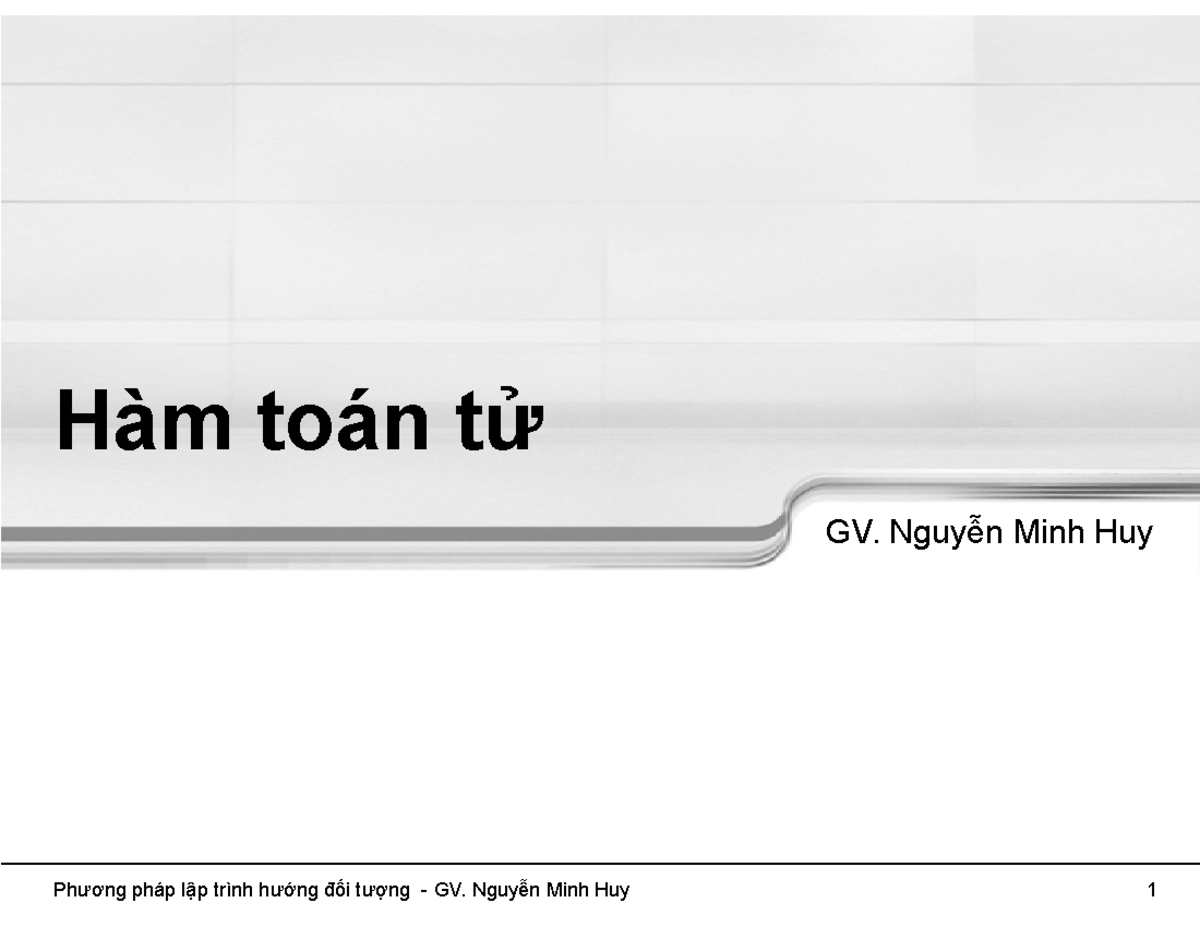 OOP-04-Operators - Slide bài giảng môn OOP - HàmHàm toántoán t t GV. Nguy nNguy n MinhMinh ...