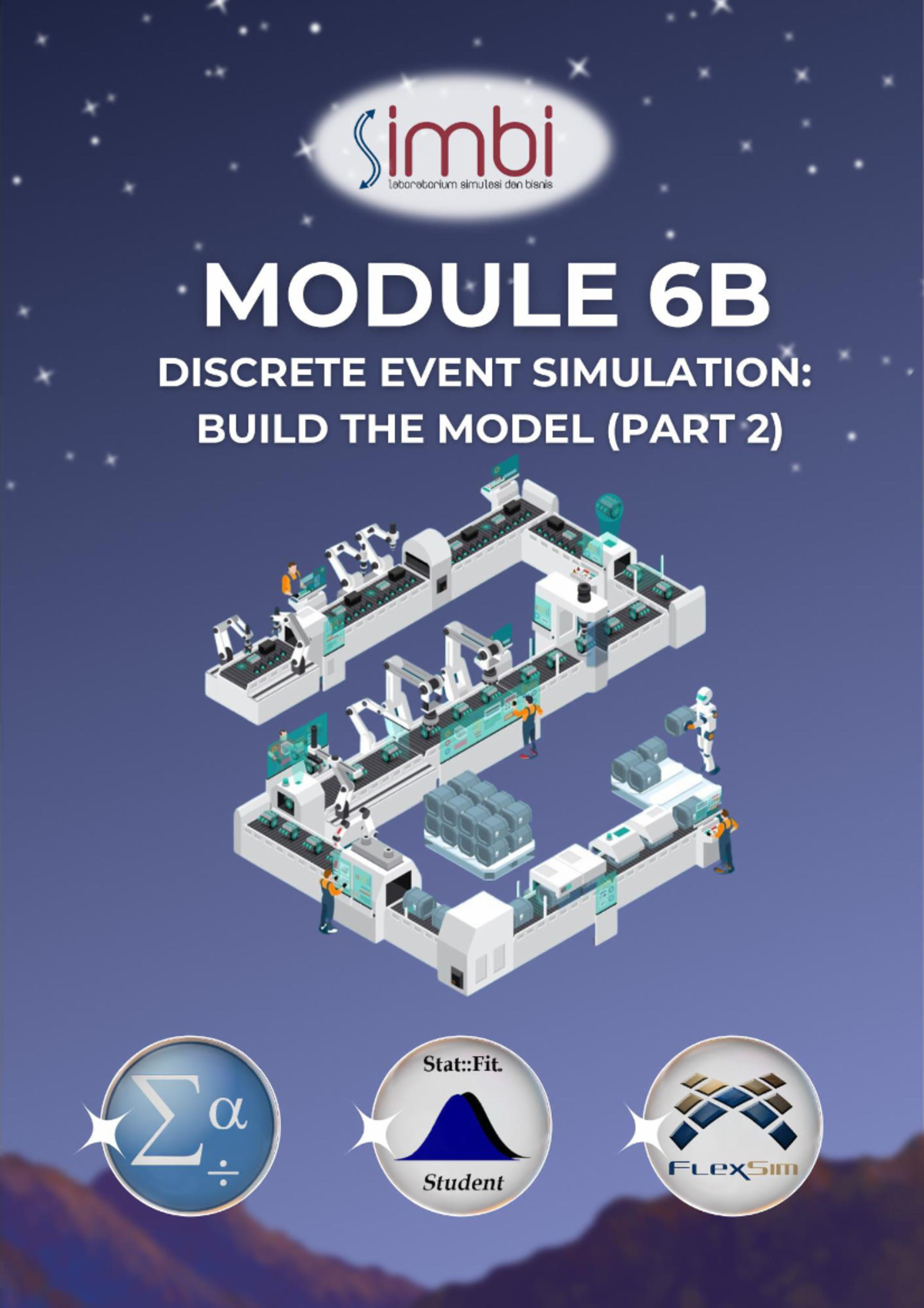 Guideline Modul-6B - 6B DISCRETE EVENT SIMULATION: BUILD THE MODEL ...