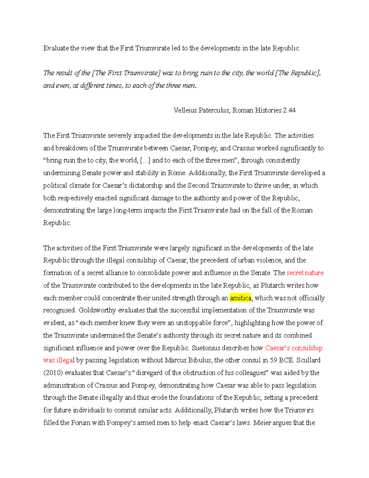 Evaluate the view that the First Triumvirate led to the developments in ...