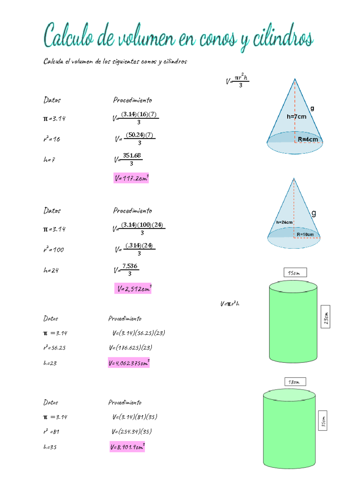 Calculo de volumen en conos y cilindros - Cal el von de lo siet co y cid V= π𝑟 2 ℎ 3 Dat Promi π ...