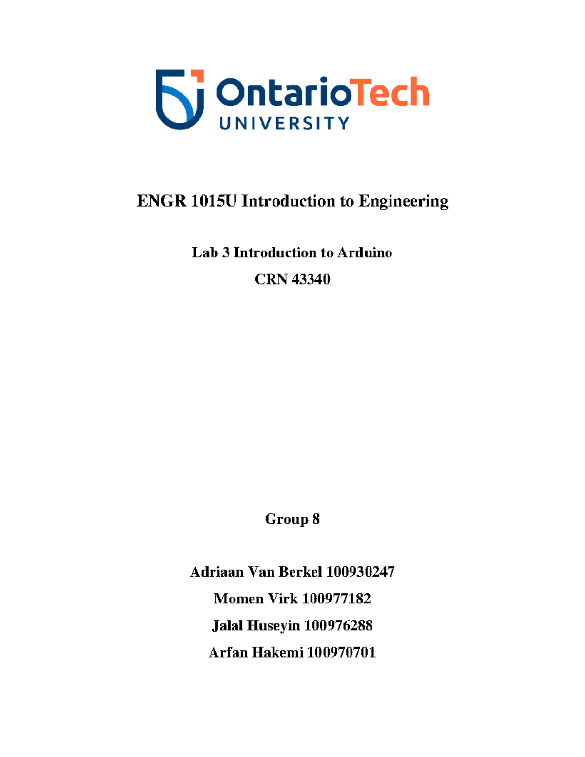 Lab 3 report - ENGR 1015U Introduction to Engineering Lab 3 Introduction to Arduino CRN 433 40 ...
