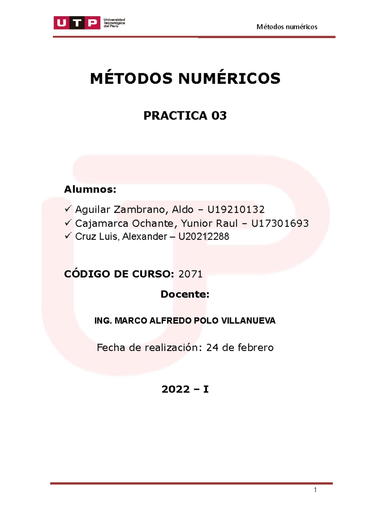 Practica 3 - Metodos Numericos - MÉTODOS NUMÉRICOS PRACTICA 03 Alumnos: Aguilar Zambrano, Aldo ...