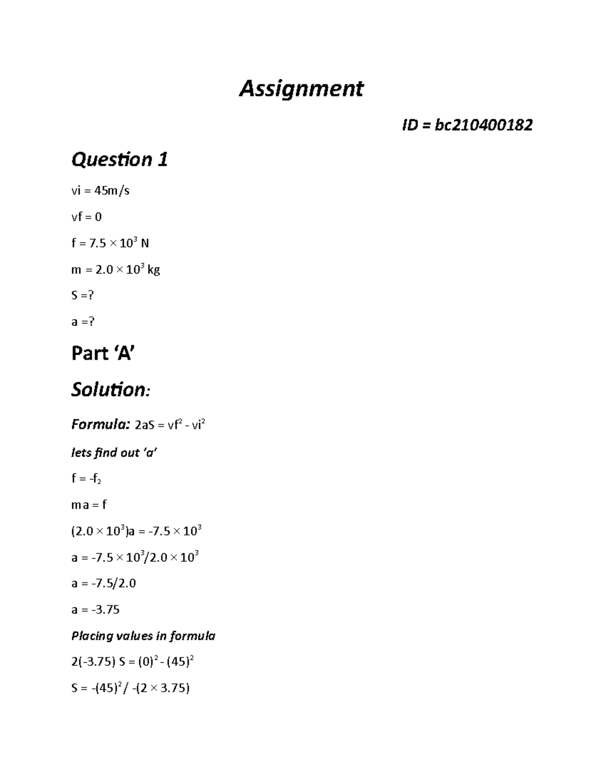 Assignmen-phy - XaxaX - Assignment ID = bc Question 1 vi = 45m/s vf = 0 ...