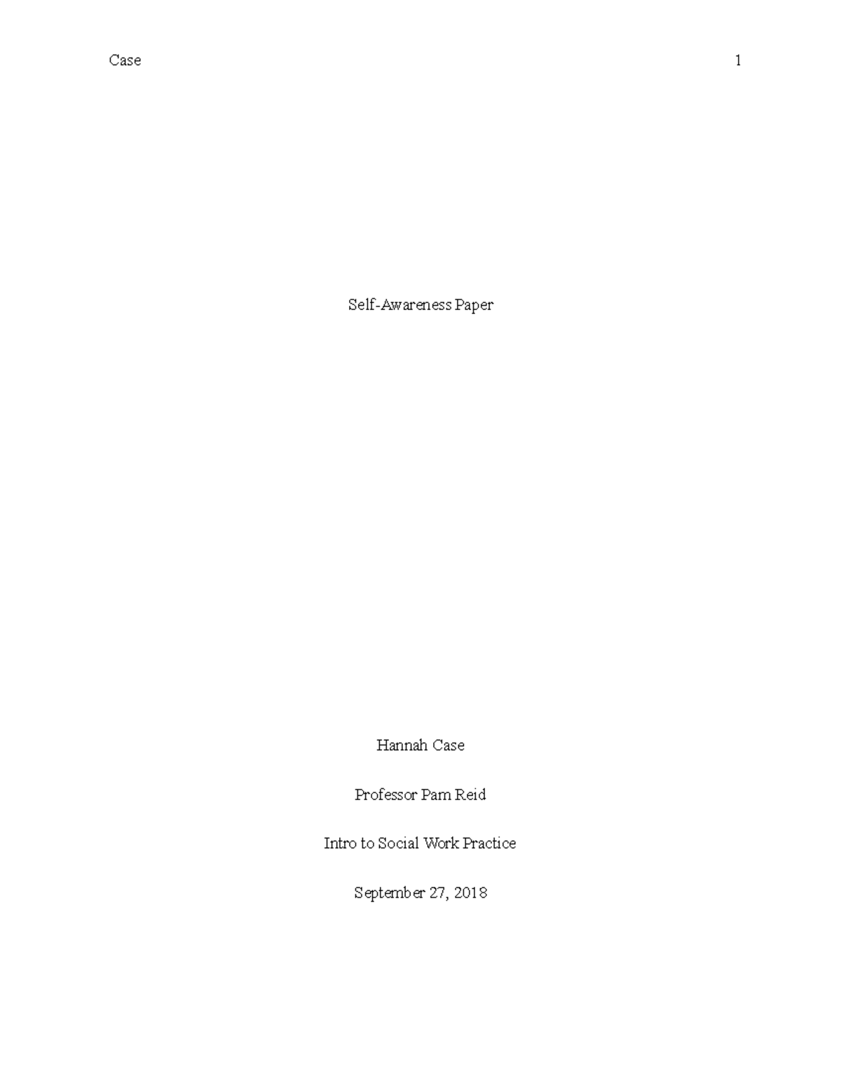 Self-Awareness Paper - Grade: A - Case 1 Paper Hannah Case Professor ...