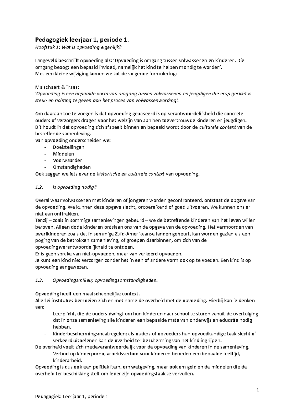 Pedagogiek; leerjaar 1, periode 1 = klaar - Pedagogiek leerjaar 1, periode 1. Hoofstuk 1: Wat is ...
