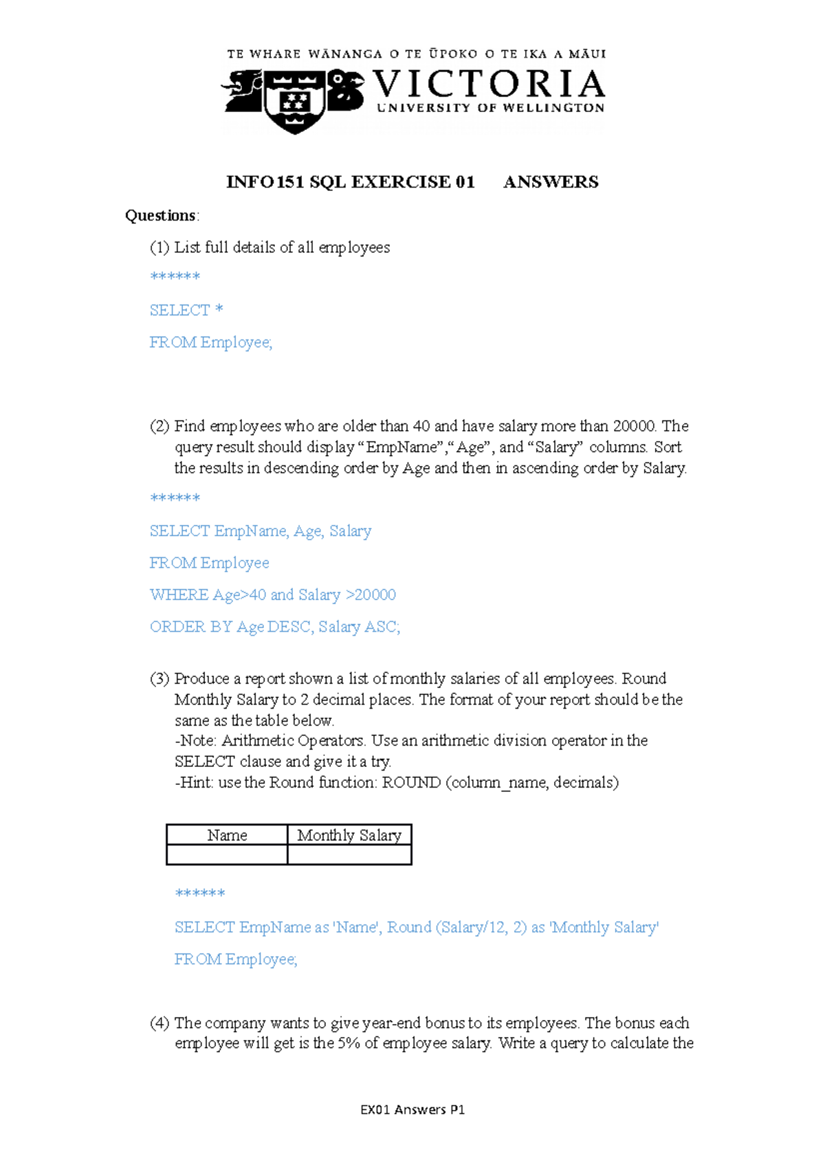Exam January 2018, answers - INFO151 SQL EXERCISE 01 ANSWERS Questions: (1) List full details of ...