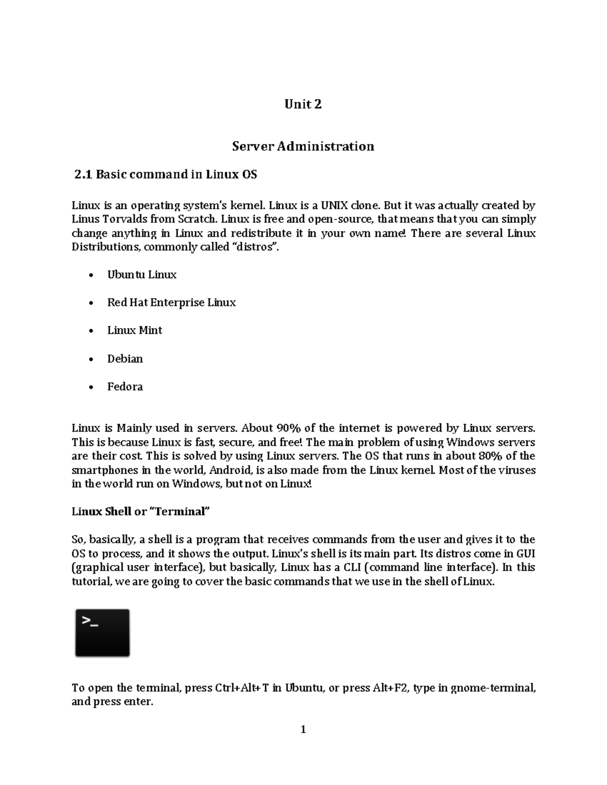 Unit 2 Server Administration - Linux is a UNIX clone. But it was ...