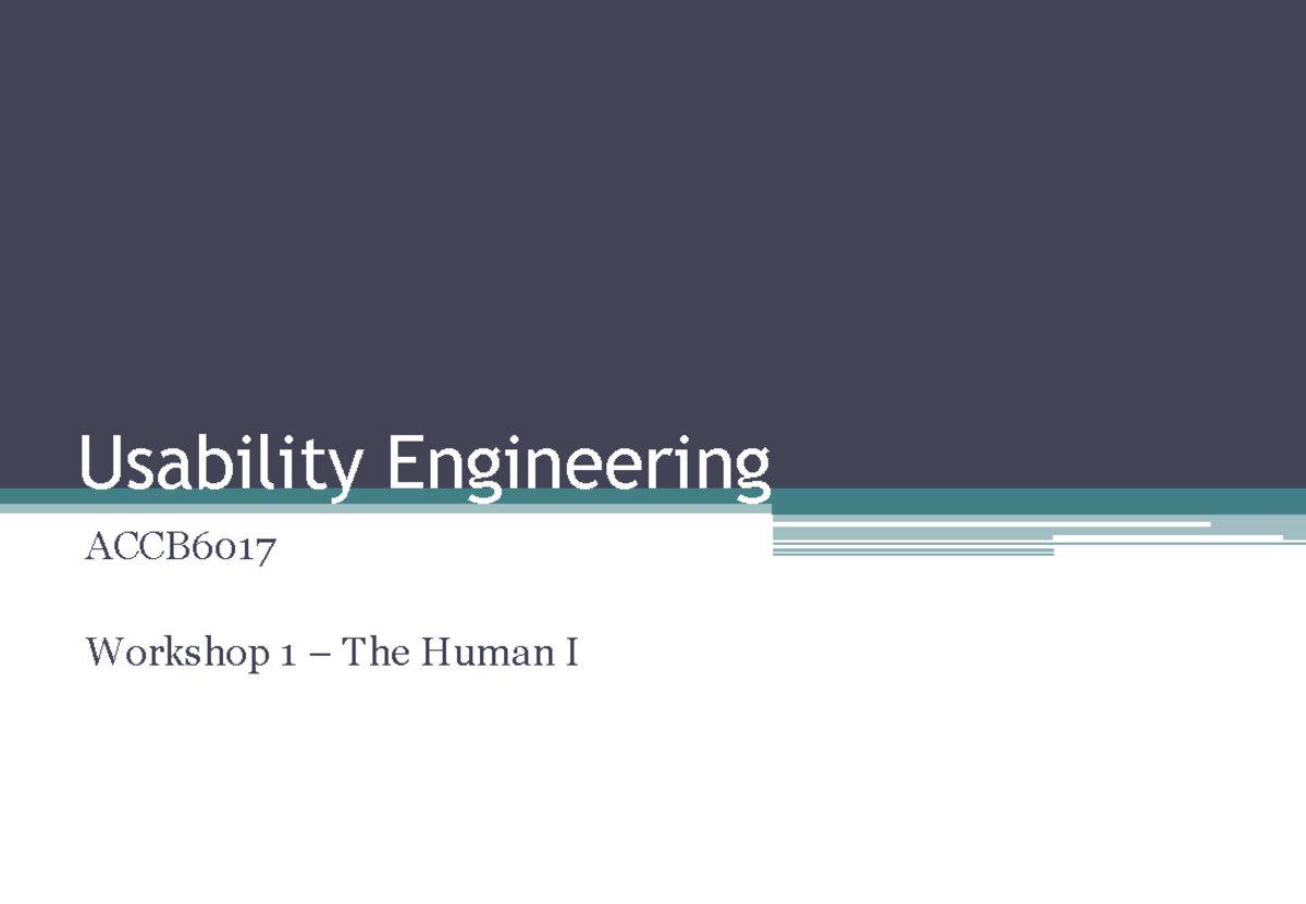 UE Lecture 1 - The Human I - Usability Engineering ACCB Workshop 1 ...