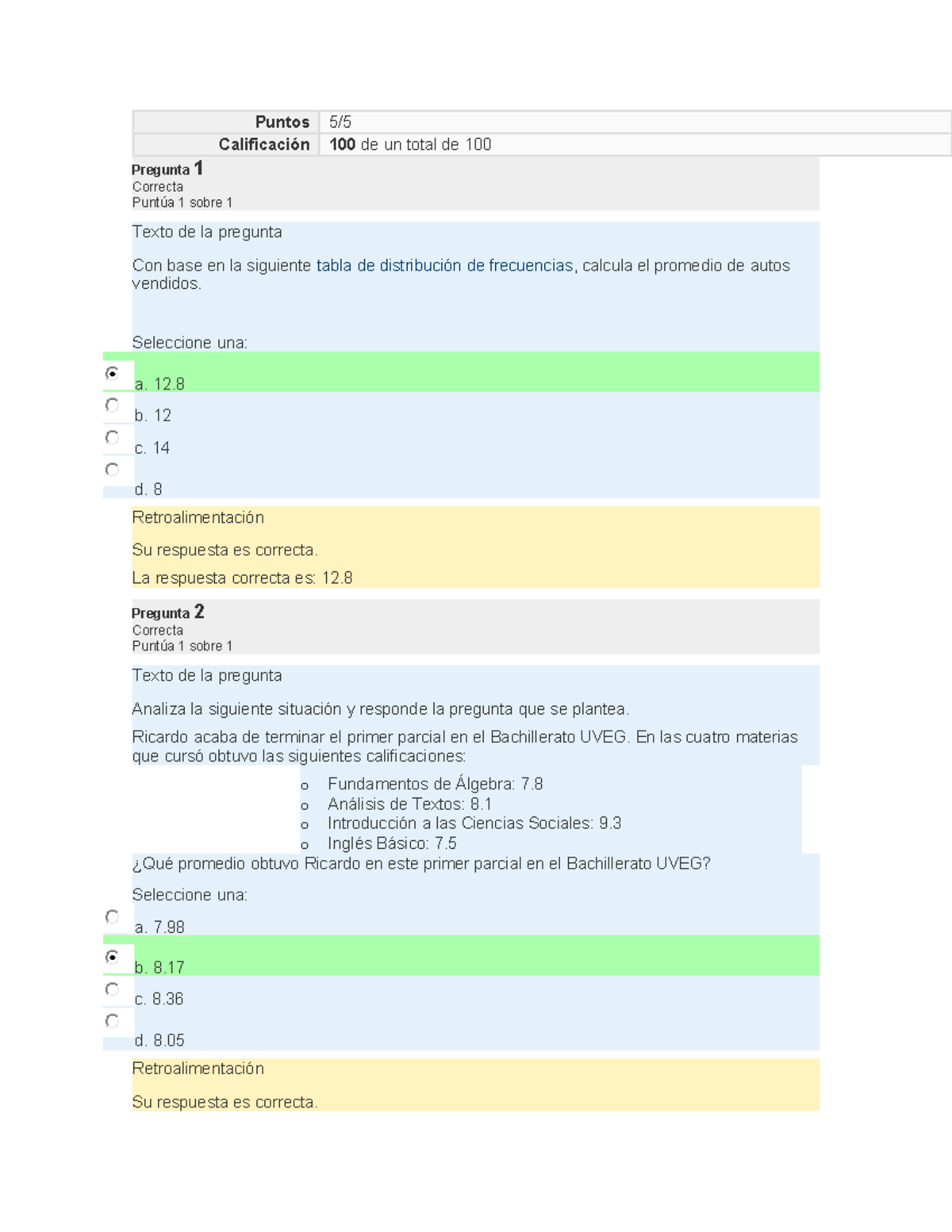 Examen media moda - Puntos 5/ Calificación 100 de un total de 100 Pregunta 1 Correcta Puntúa 1 ...