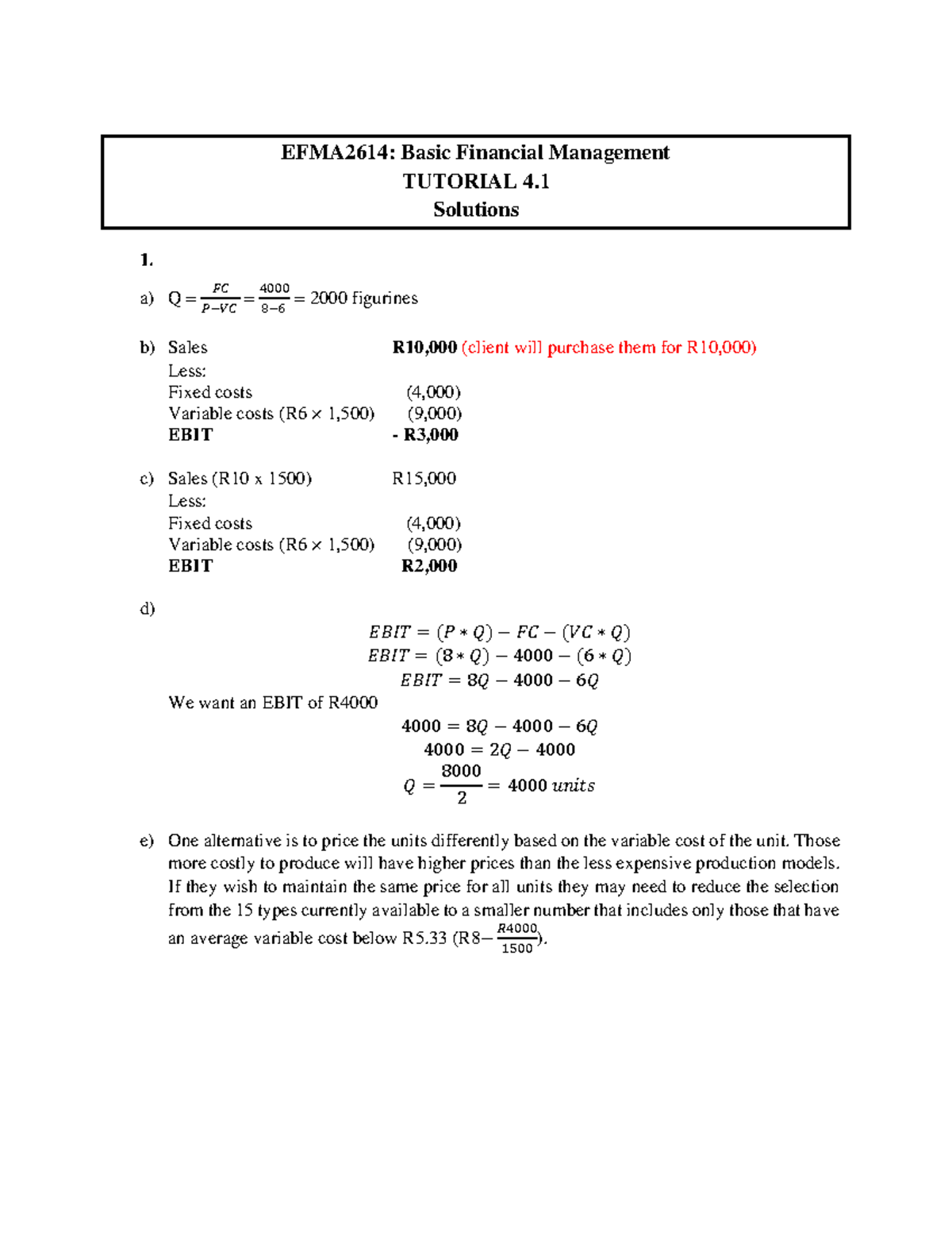 Tutorial 4.1 Solutions - EFMA2614: Basic Financial Management TUTORIAL 4. Solutions 1. a) Q = 𝐹𝐶 ...