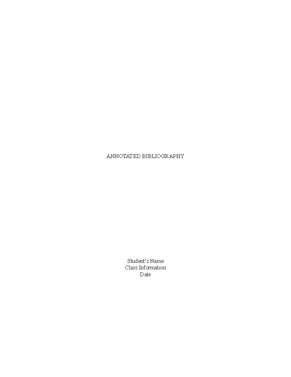 Annotated bibliography - ANNOTATED BIBLIOGRAPHY Student’s Name Class ...