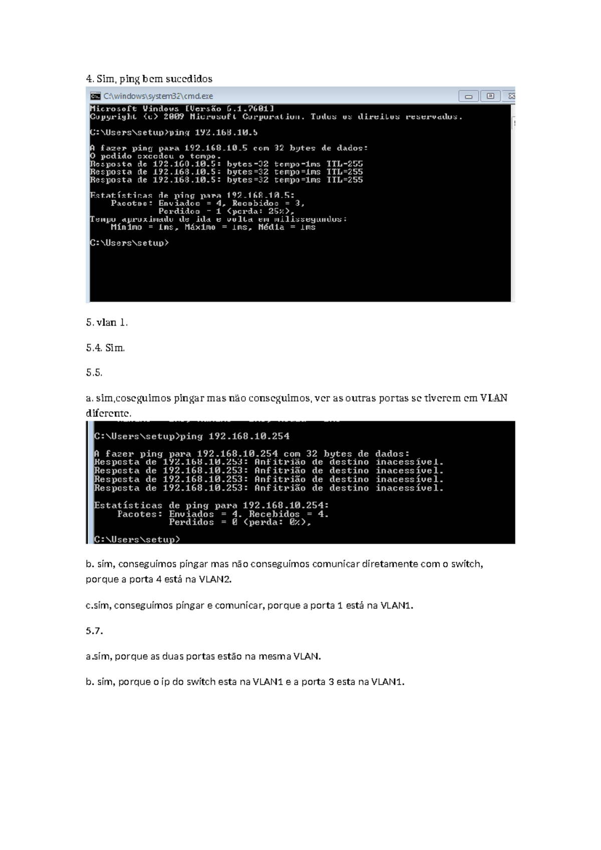 4 - b bvvvv - Química - Sim, ping bem sucedidos vlan 1. Sim. a. sim ...