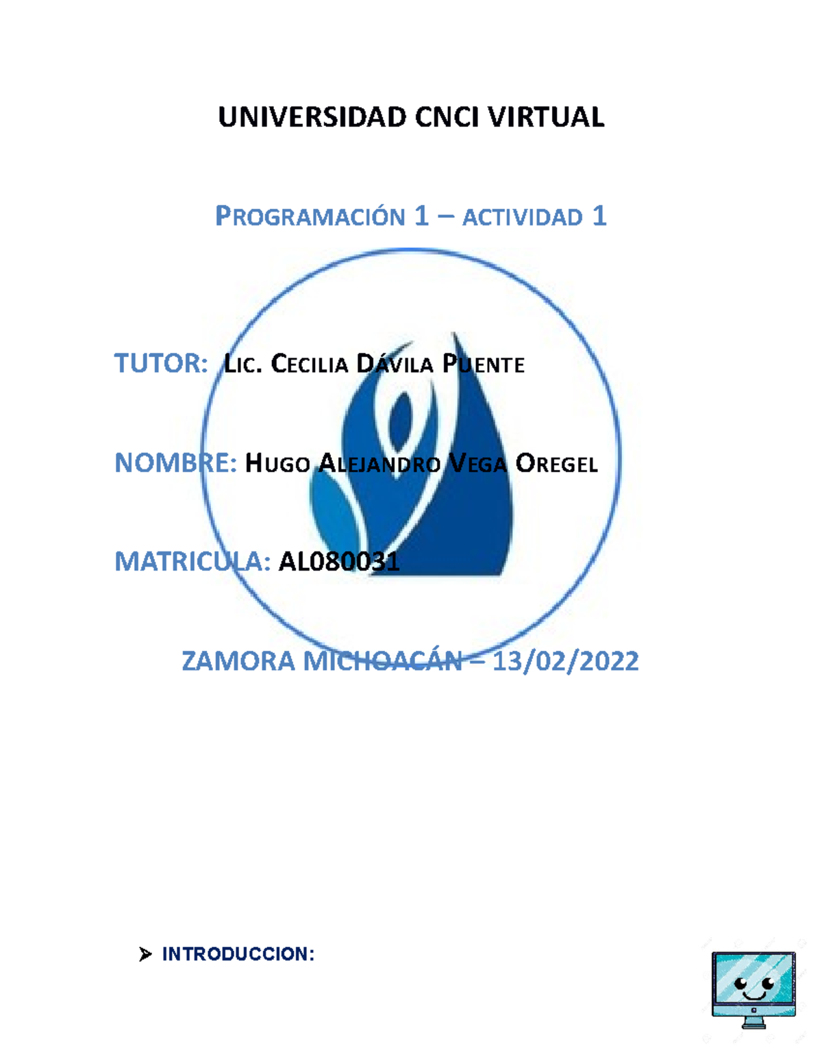 Actividad 1 Programacion - UNIVERSIDAD CNCI VIRTUAL PROGRAMACIÓN 1 – ACTIVIDAD 1 TUTOR: LIC ...