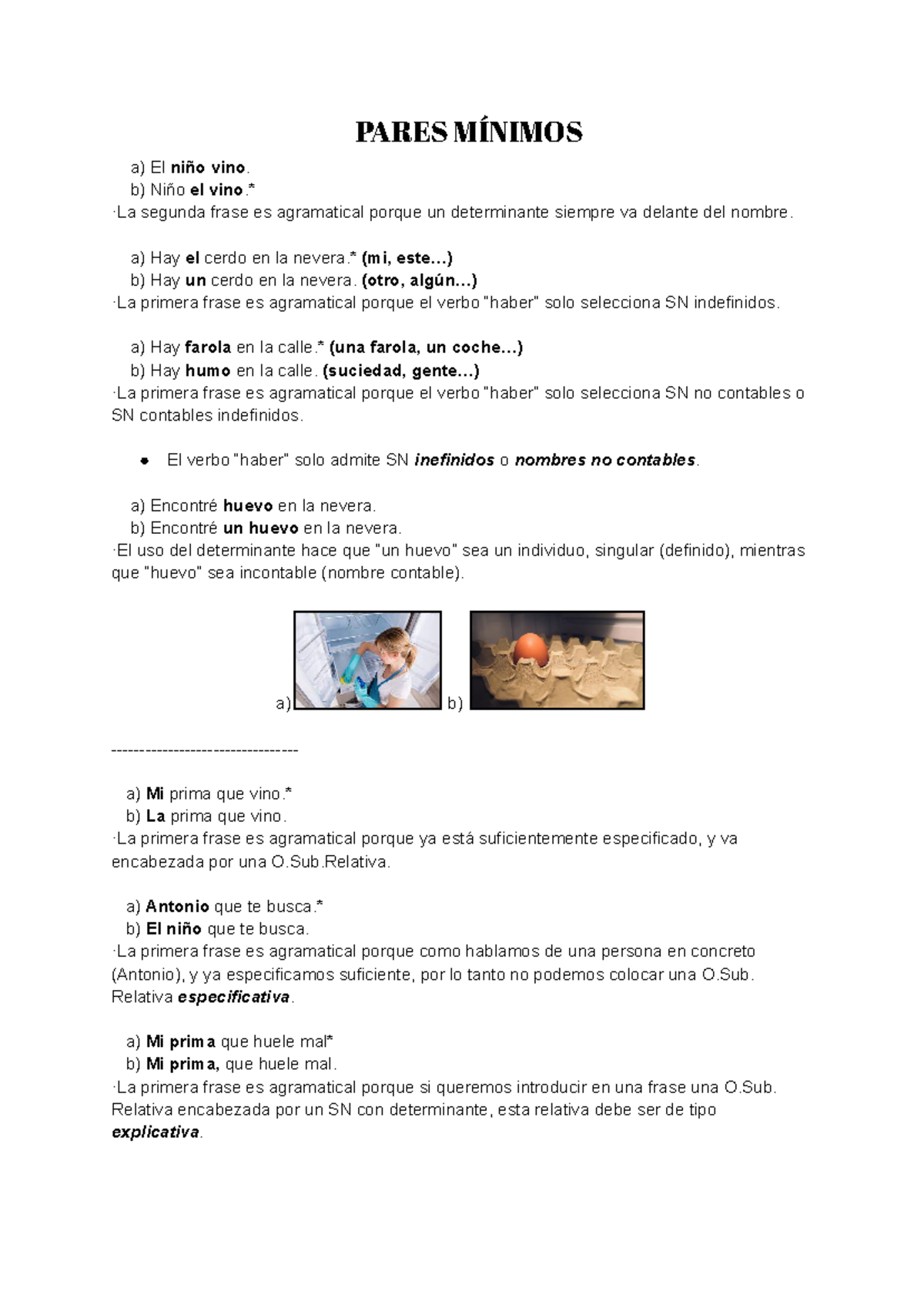 Pares mínimos - PARES MÍNIMOS a) El niño vino. b) Niño el vino.* ·La ...
