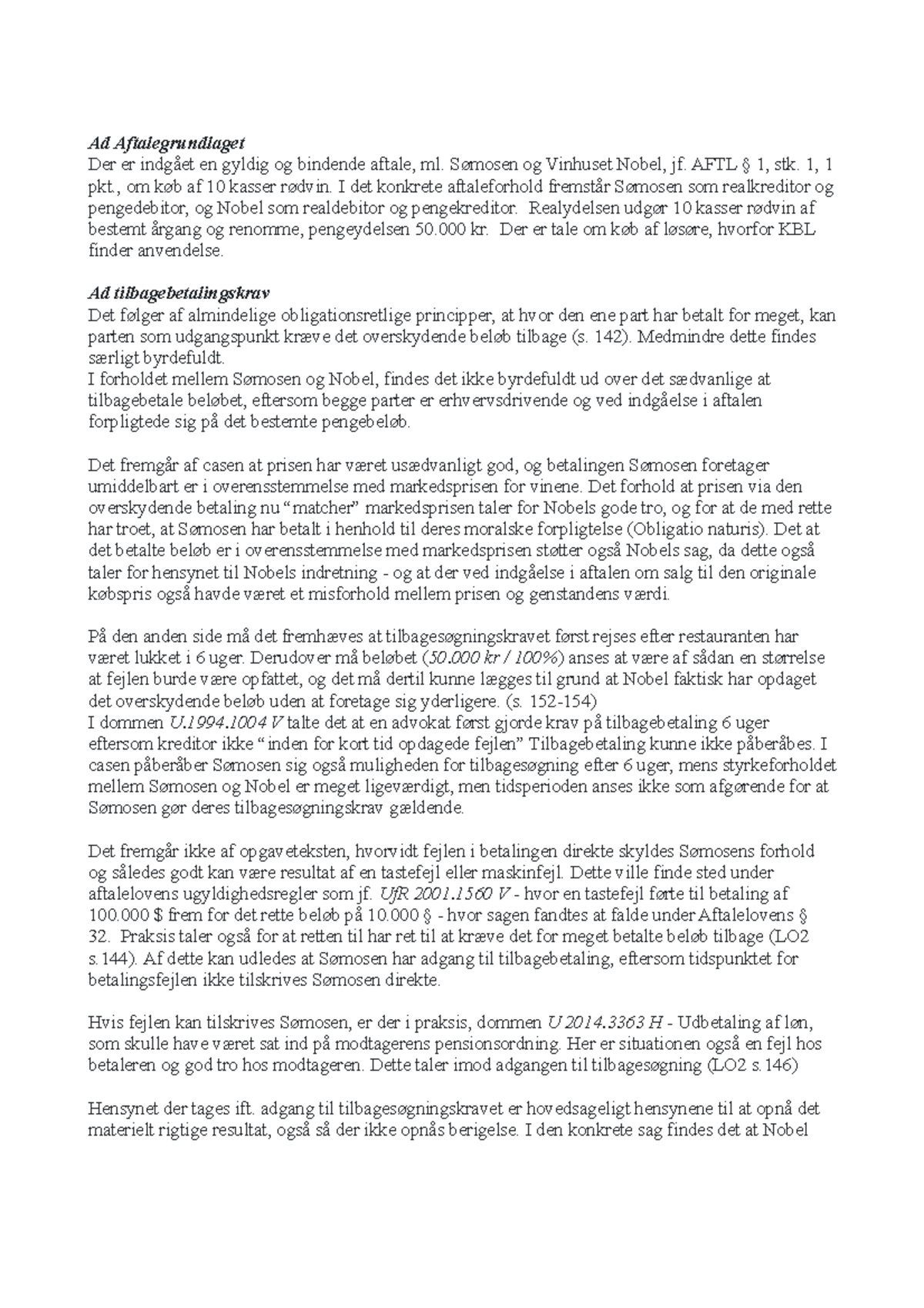 Grp.3 S.19 - Tilbagesøgning - Ad Aftalegrundlaget Der er indgået en gyldig og bindende aftale ...