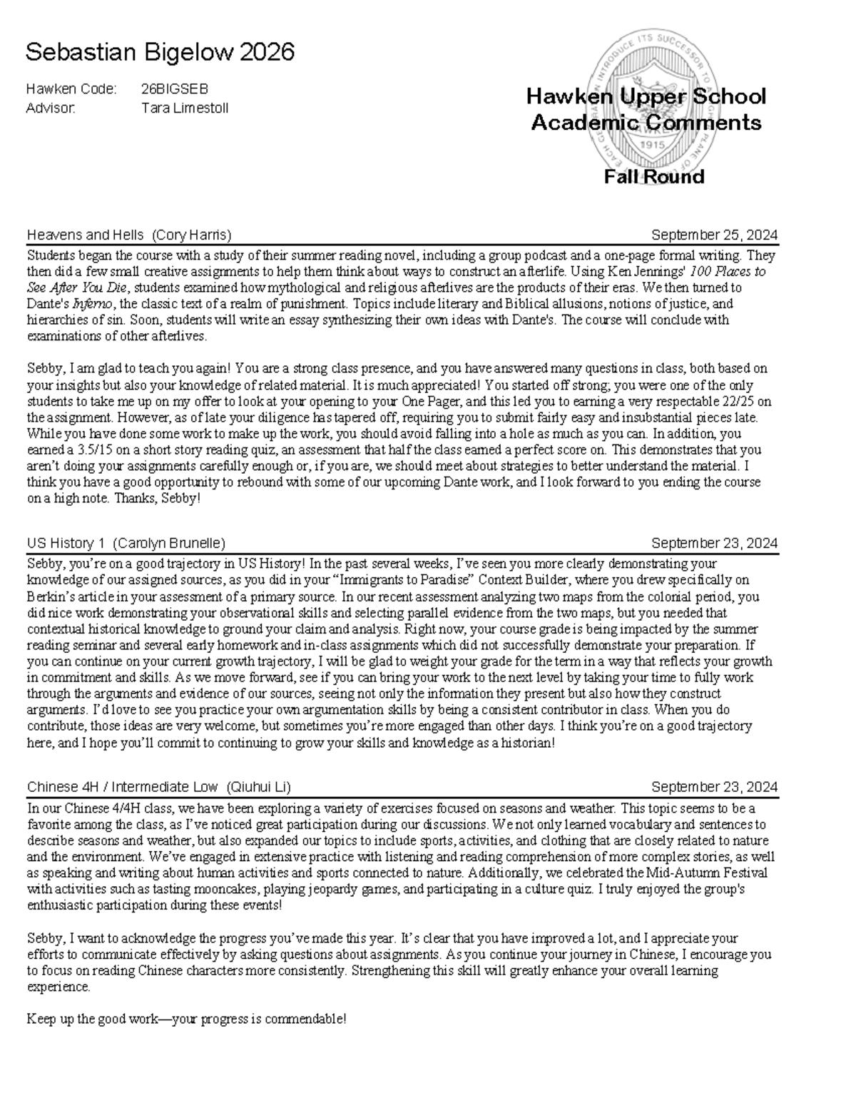 2024-25 Fall Comments - Hajwye - Hawken Code: 26BIGSEB Sebastian Bigelow 2026 Advisor: Tara ...