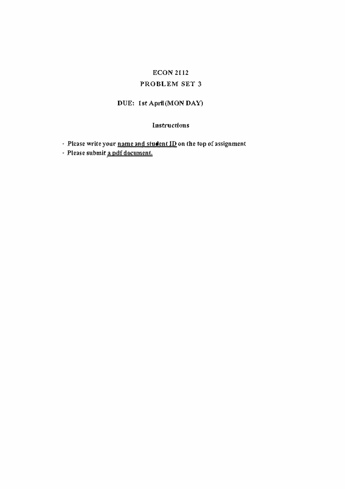 Problem Set 3 final version - ECON PROBLEM SET 3 DUE: 1st April(MONDAY) Instructions Please ...