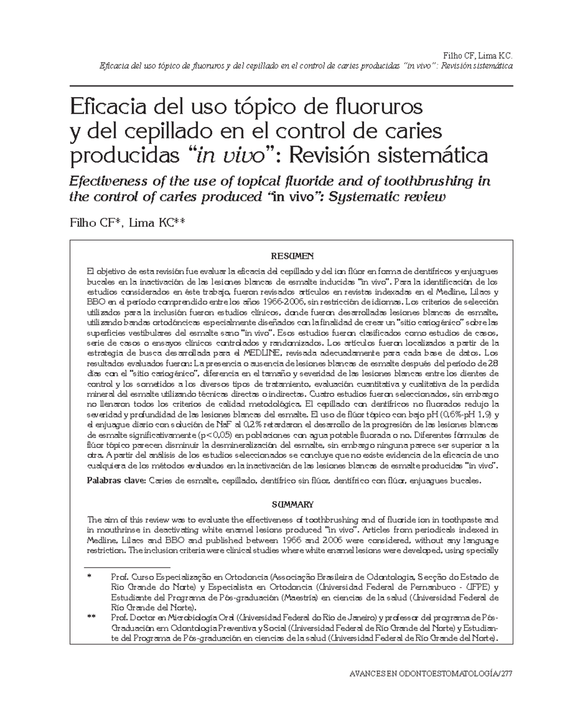 Fluor - AVANCES EN ODONTOESTOMATOLOGÍA/ Filho CF, Lima KC. Eficacia del ...