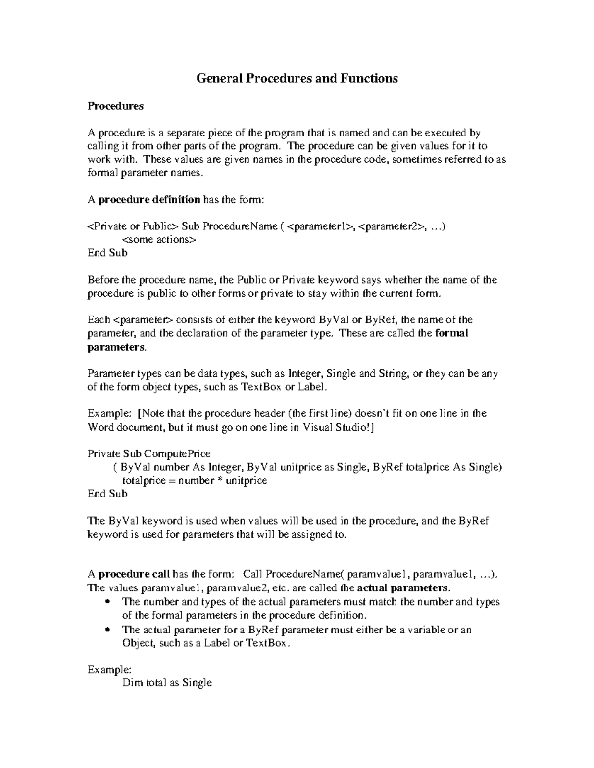 Procedures - The procedure can be given values for it to work with ...