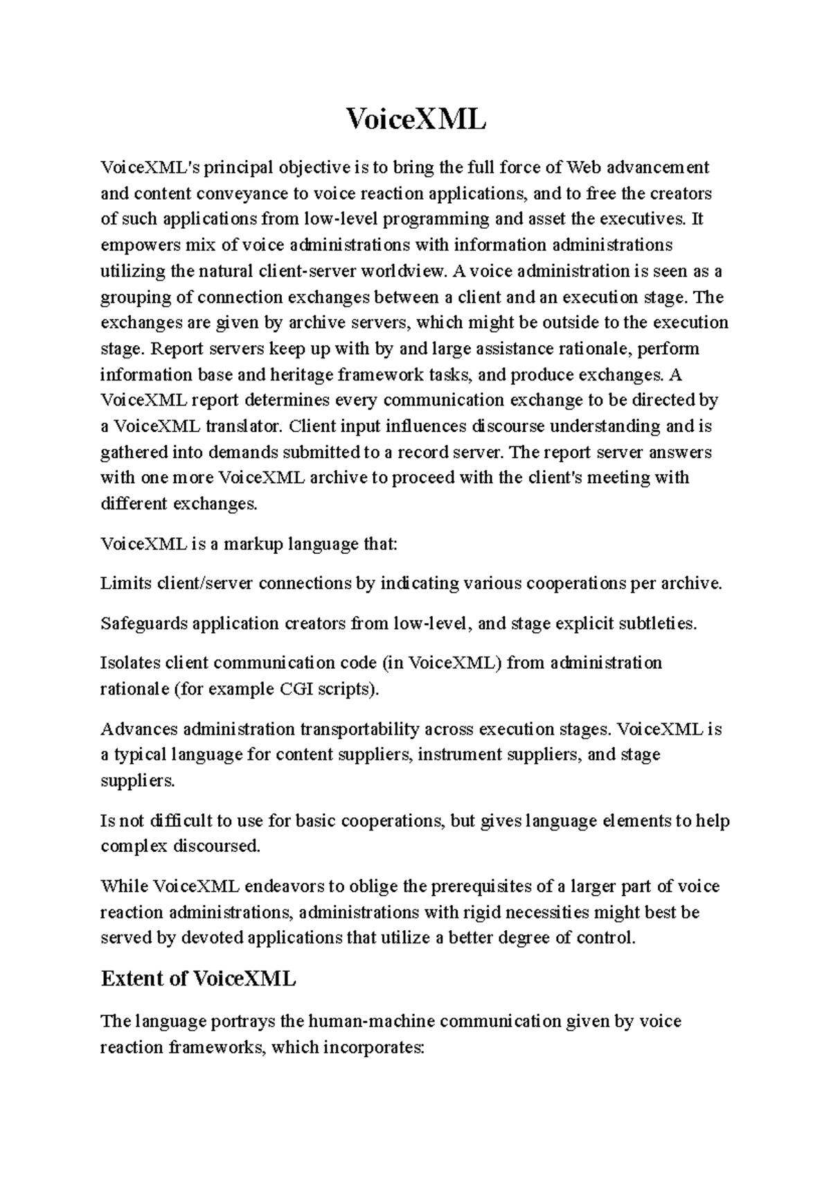 Voice XML - VoiceXML VoiceXML's principal objective is to bring the full force of Web ...