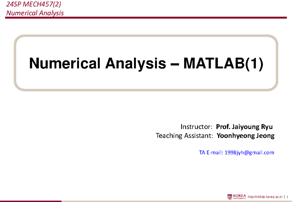 Matlab Lecture 1 - Numerical Analysis – MATLAB(1) 24SP MECH457(2) Numerical Analysis Instructor ...