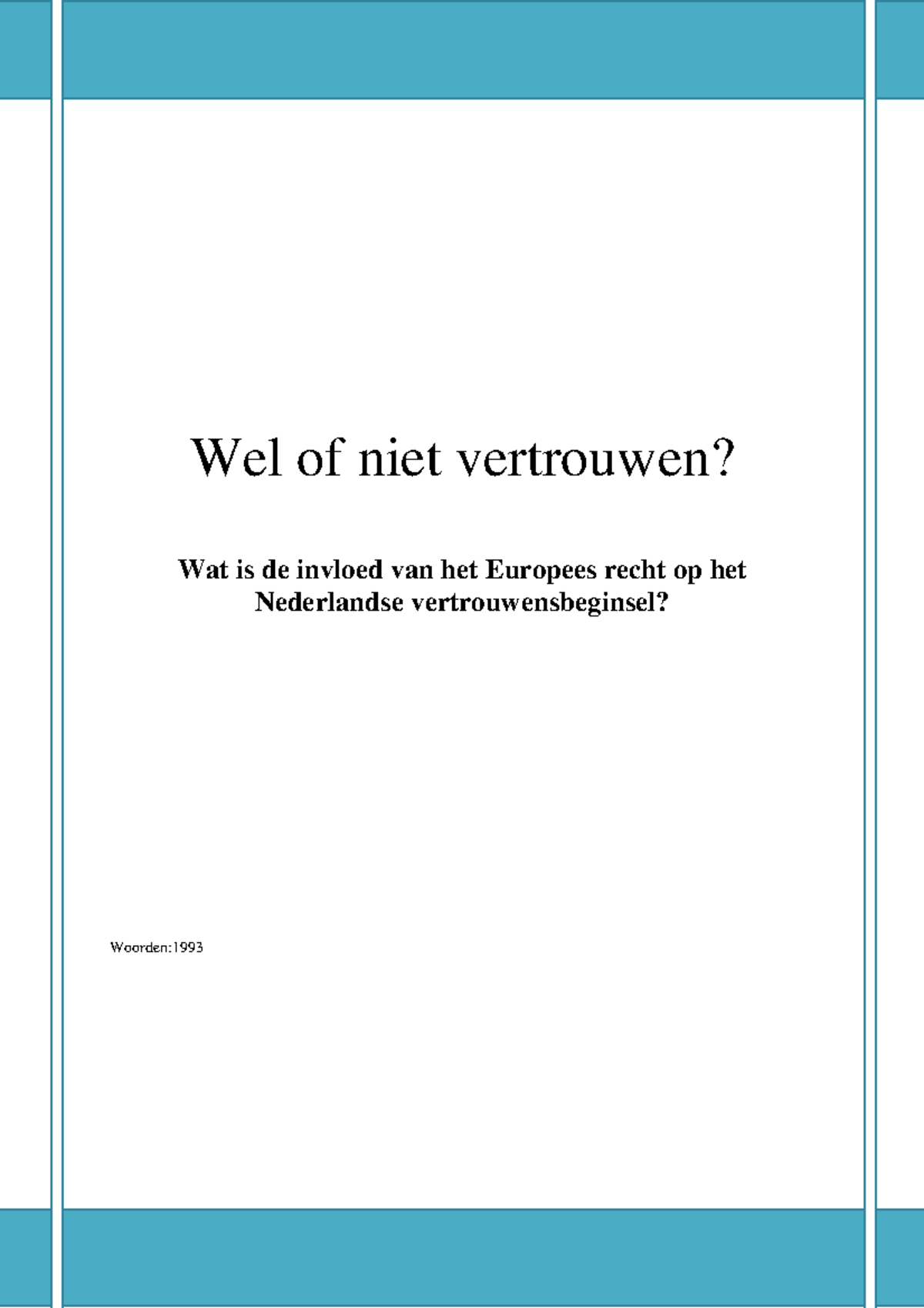 Werkstuk/essay, wat is de invloed van het Europees recht op het Nederlandse vertrouwensbeginsel ...
