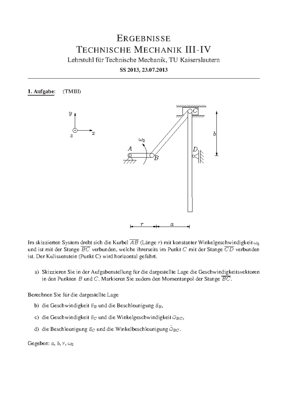 Kurzlösung Sommer Semester 2013 - ERGEBNISSE TECHNISCHE MECHANIK III-IV Lehrstuhl fur Technische ...