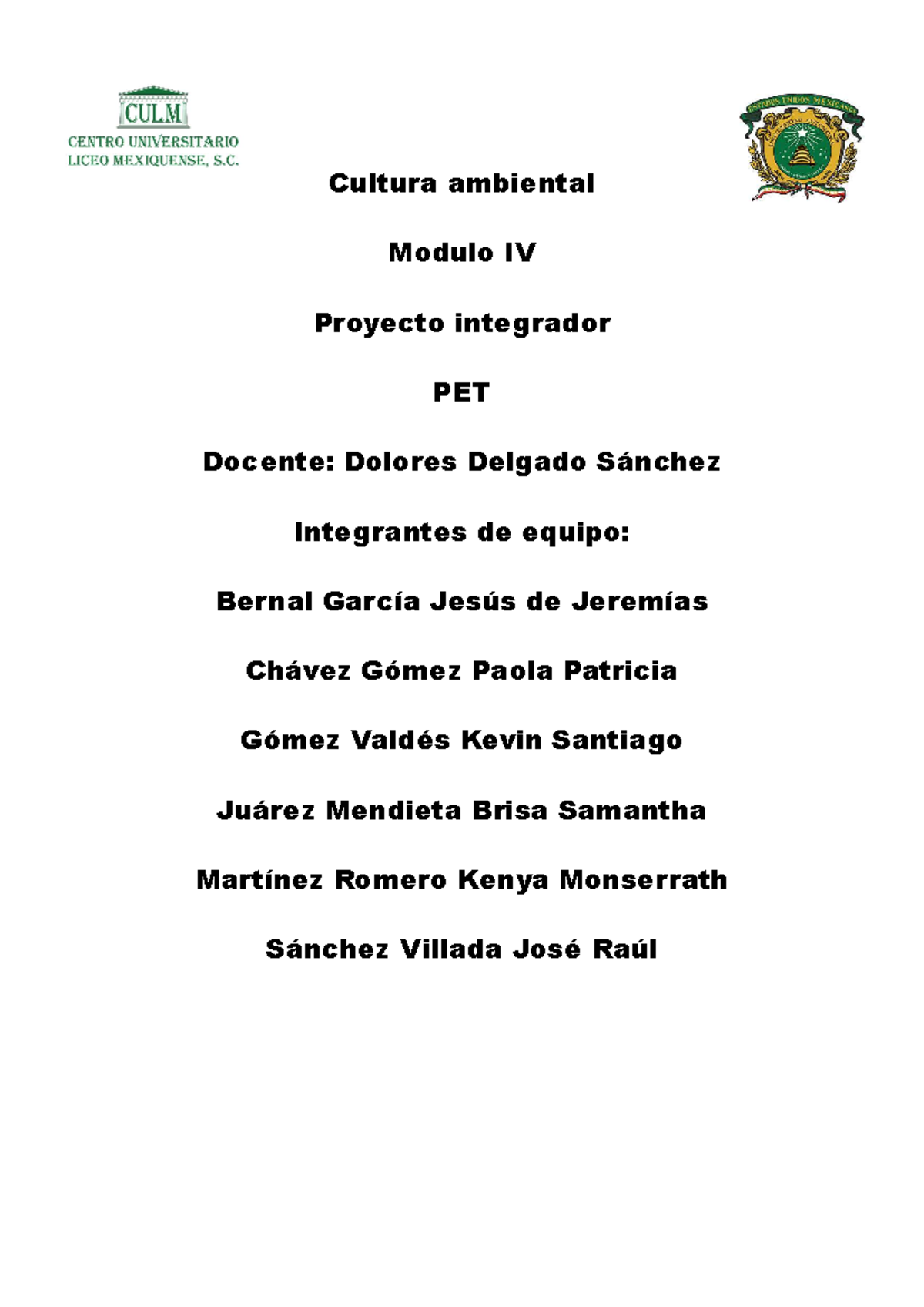 Proyecto PET - Cultura ambiental Modulo IV Proyecto integrador PET Docente: Dolores Delgado ...