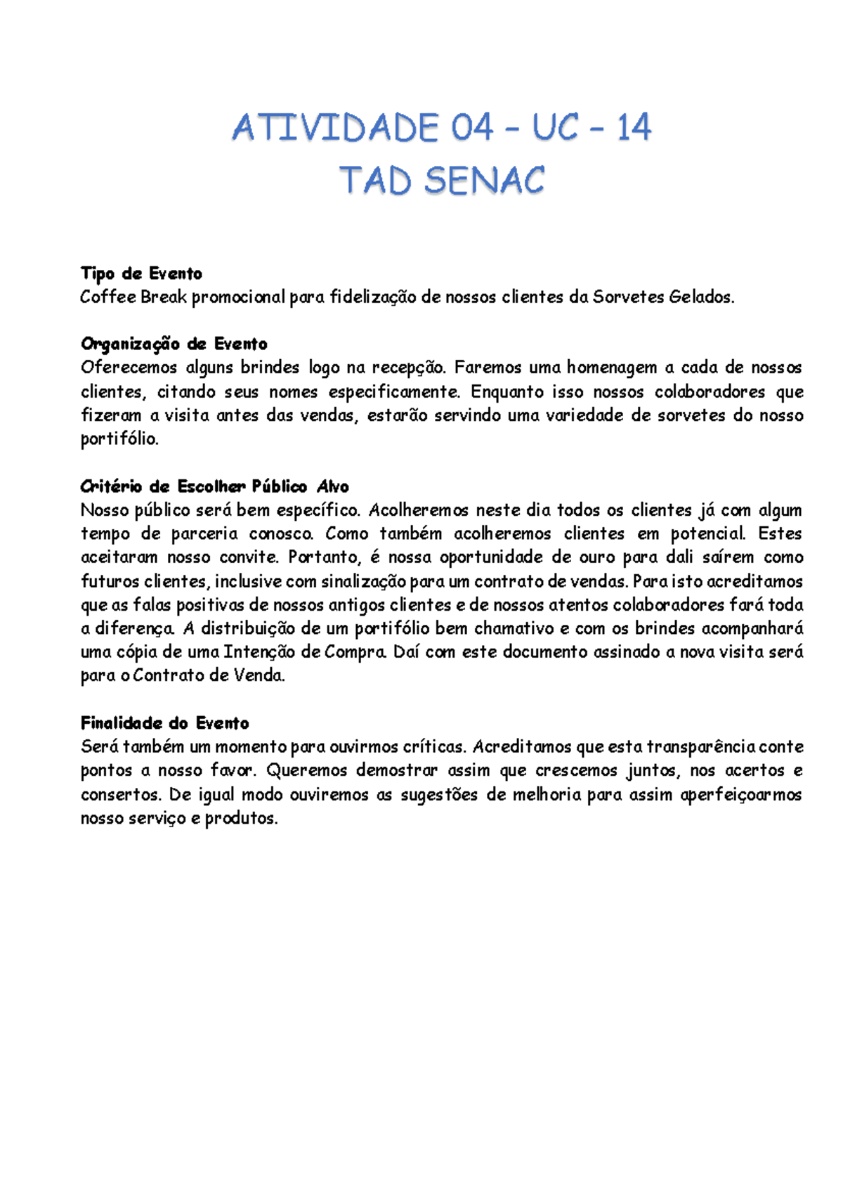 Atividade 04 - UC 14 - pronta - ATIVIDADE 04 – UC – 14 TAD SENAC Tipo de Evento Coffee Break ...