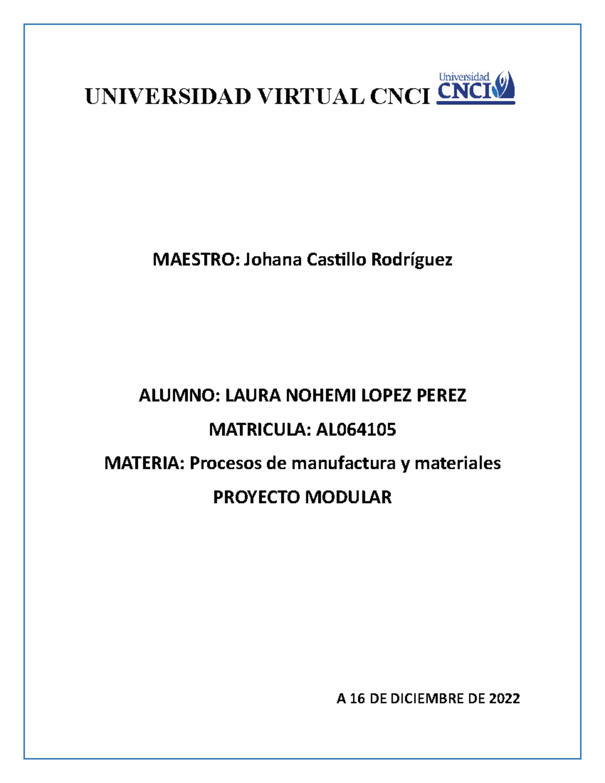 Proyecto Modular - Procesos de manufactura y materiales - UNIVERSIDAD VIRTUAL CNCI MAESTRO ...