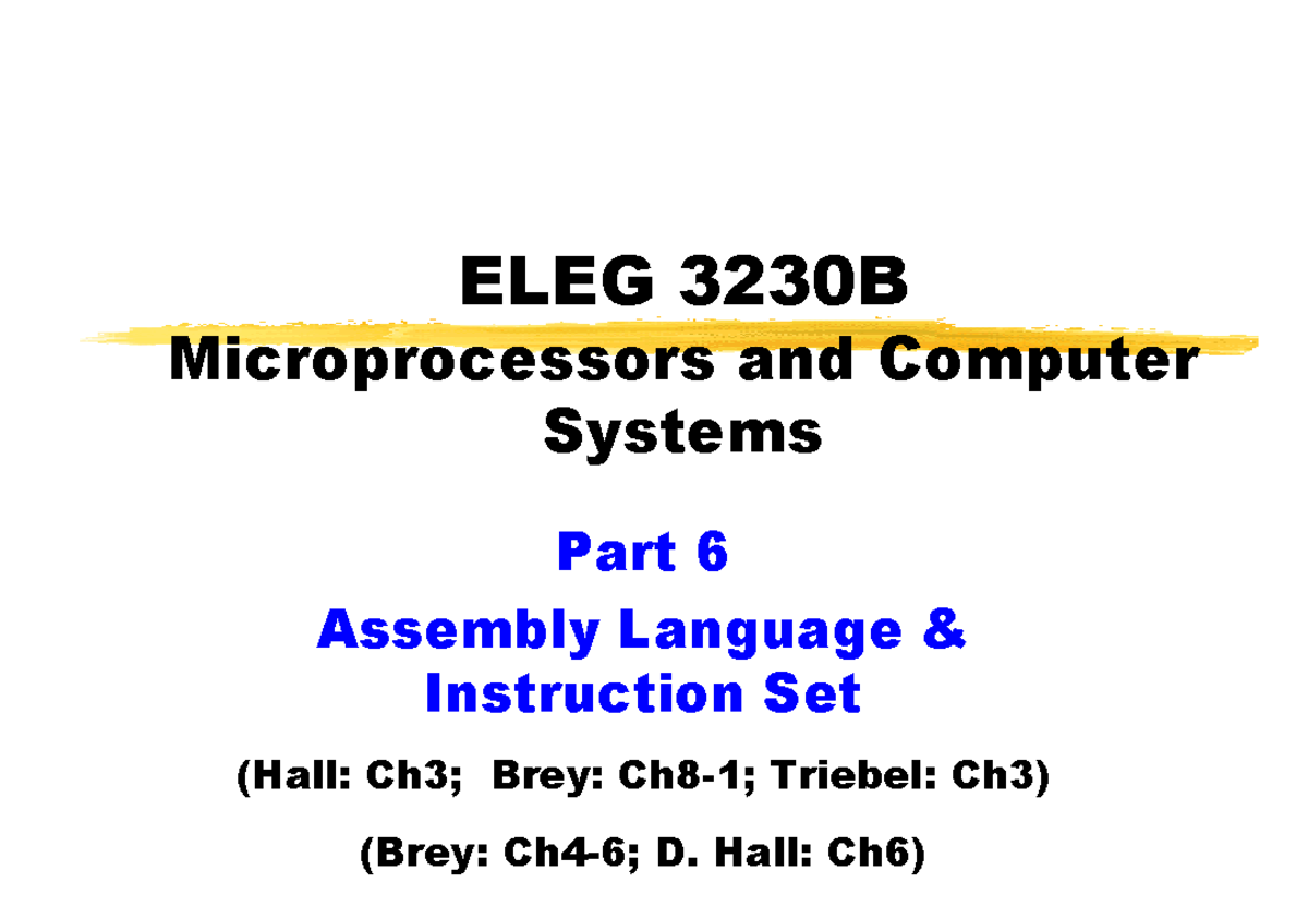 06-assem - drttrddtdrt - Part 6 Assembly Language & Instruction Set (Hall: Ch3; Brey: Ch8-1 ...