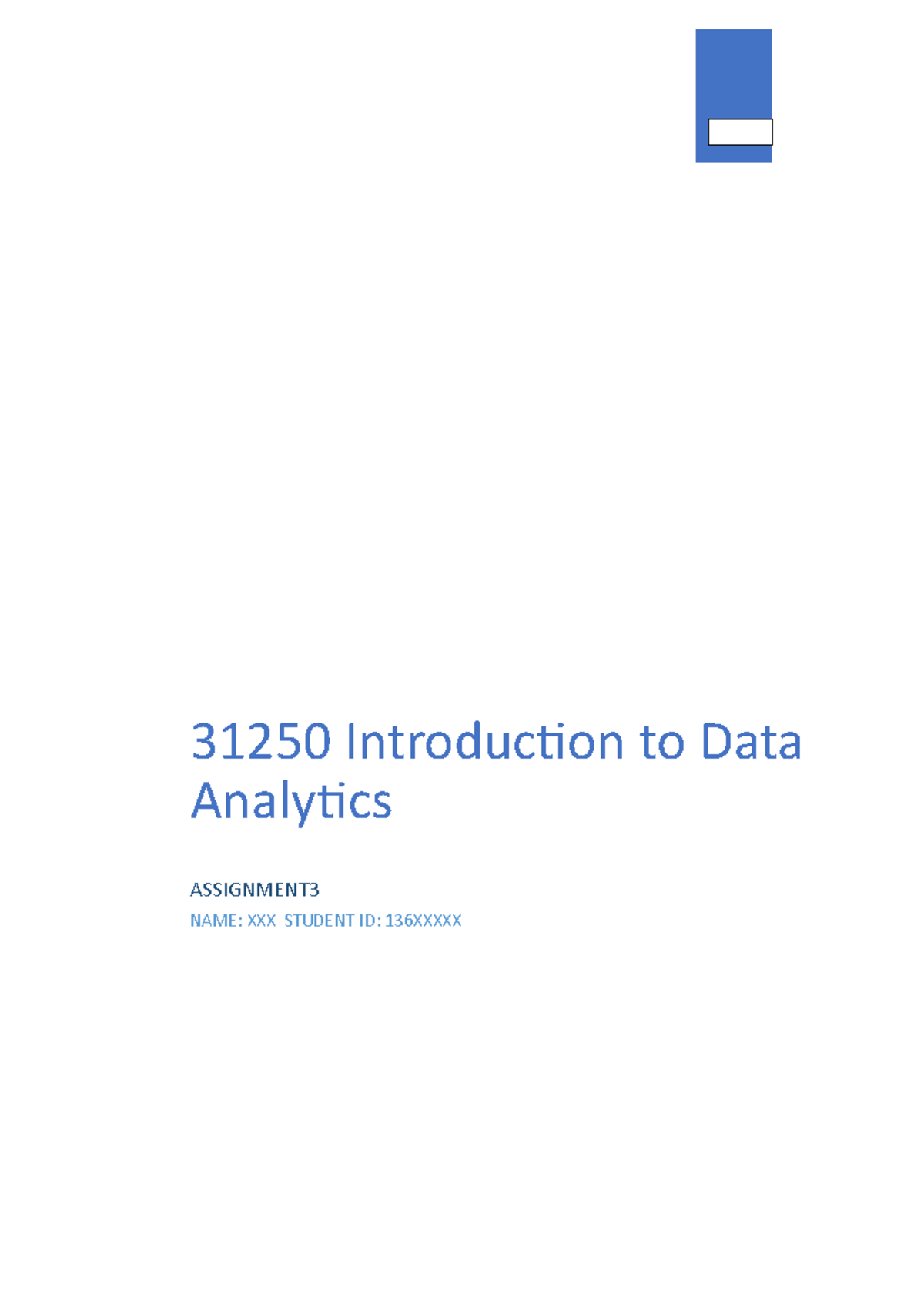 Ida a3 136 Xxxxx - Copy - 31250 Introduction to Data Analytics ASSIGNMENT NAME: XXX STUDENT ID ...