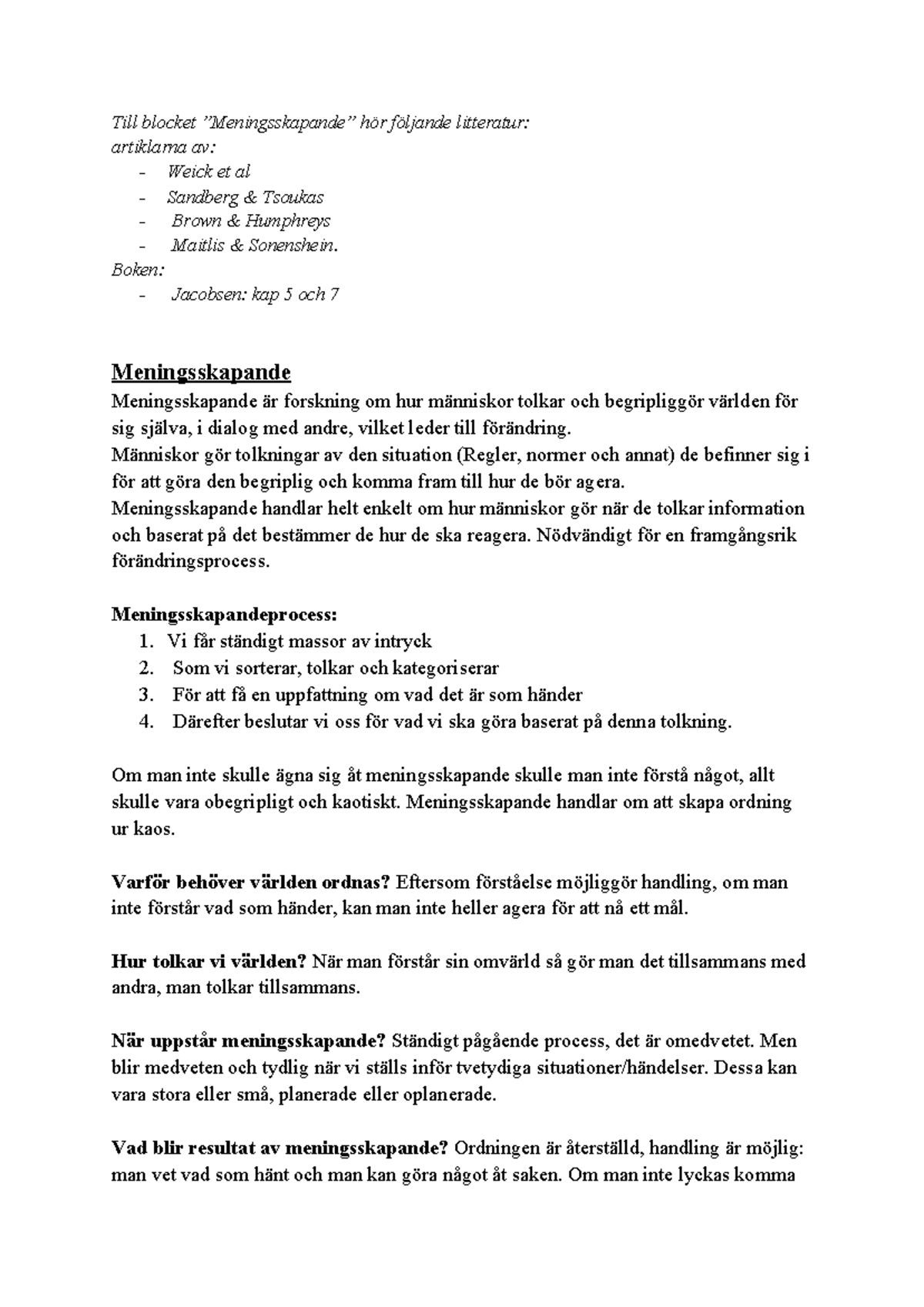 Meningsskapande block 4 - Till blocket ”Meningsskapande” hör följande litteratur: artiklarna av ...