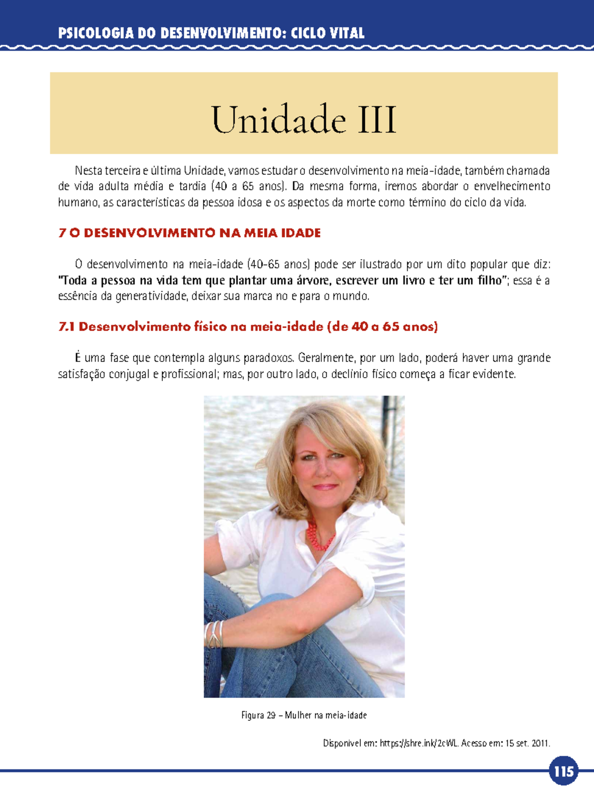Livro texto - unidade III - PSICOLOGIA D O D E S E N V O L V IMENTO: C ICLO V ITAL Nesta ...