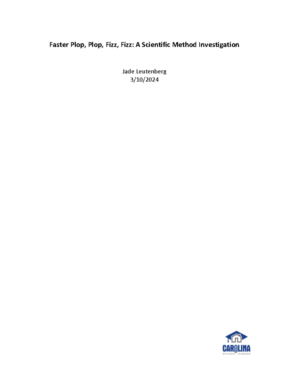 CHM 101L M1 Intro to Science Lab Report - Faster Plop, Plop, Fizz, Fizz: A Scientific Method ...