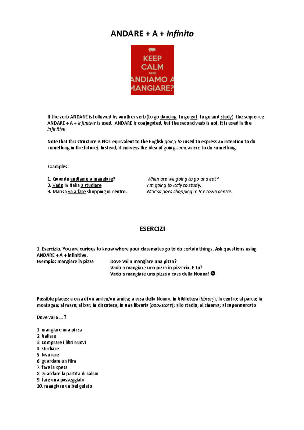 Verbi irregolari in -are - ANDARE + A + Infinito If the verb ANDARE is ...