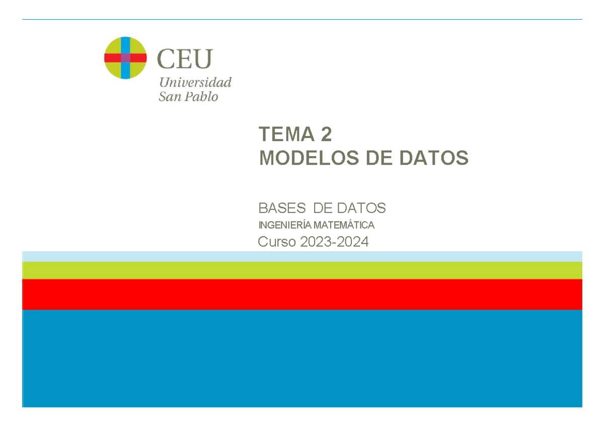 Tema 2 - modelos de datos - TEMA 2 MODELOS DE DATOS BASES DE DATOS INGENIERÍA MATEMÁTICA Curso ...