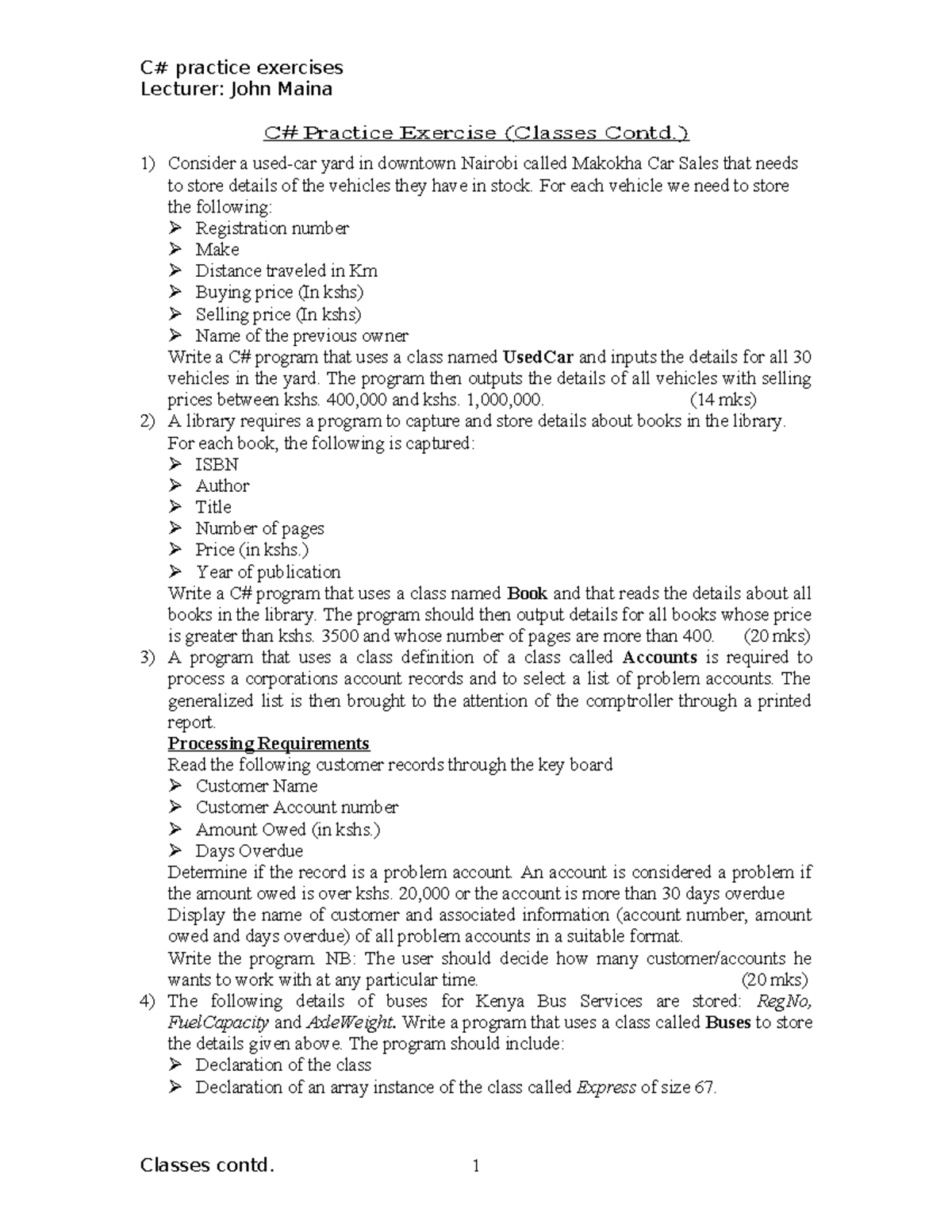 Advanced Classes - C# practice exercises Lecturer: John Maina C# Practice Exercise (Classes ...