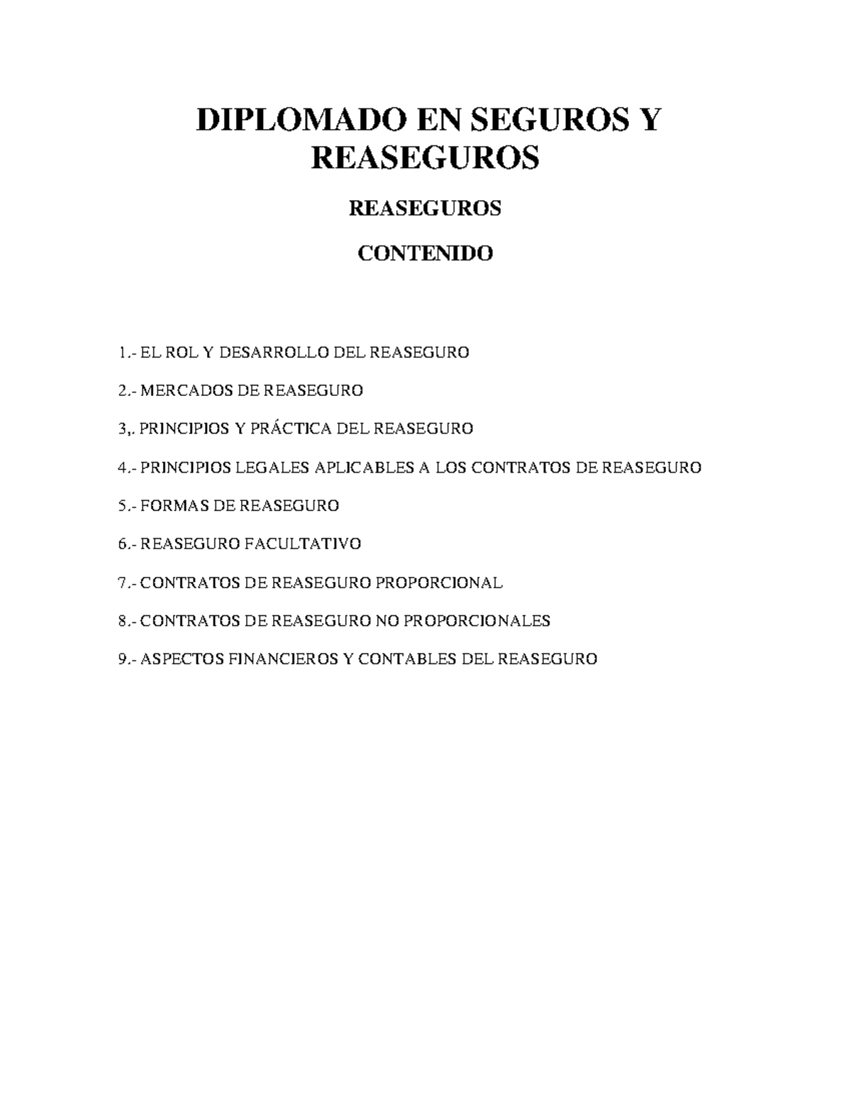 Reaseguro -P2 - DIPLOMADO EN SEGUROS Y REASEGUROS REASEGUROS CONTENIDO 1.- EL ROL Y DESARROLLO ...