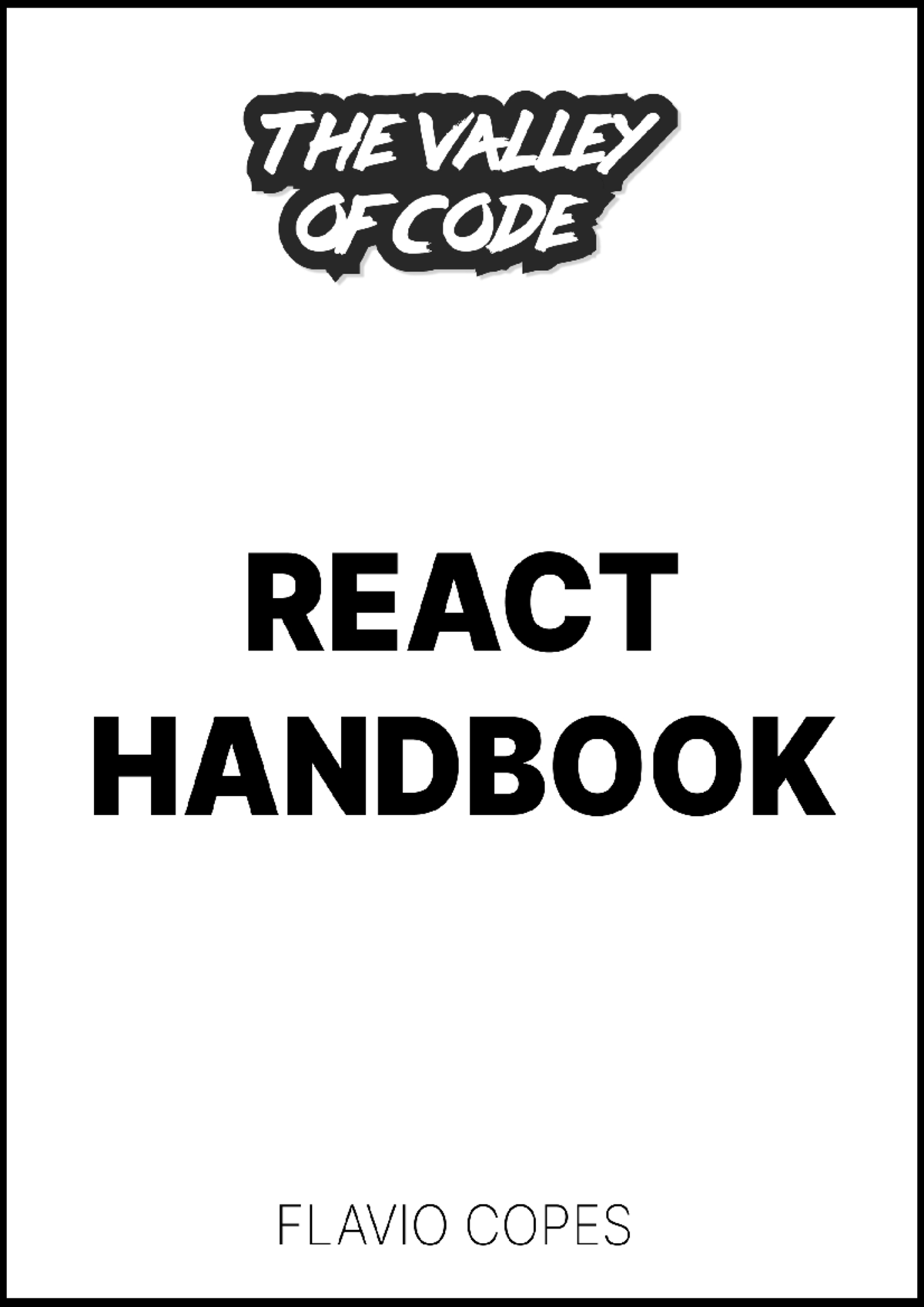 React-handbook - react-handbook - Table of Contents Preface The React Handbook Conclusion The ...