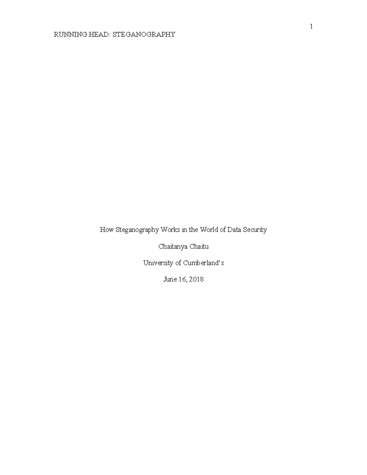 Assignment 1 Steganography - RUNNING HEAD: STEGANOGRAPHY How Steganography Works in the World of ...