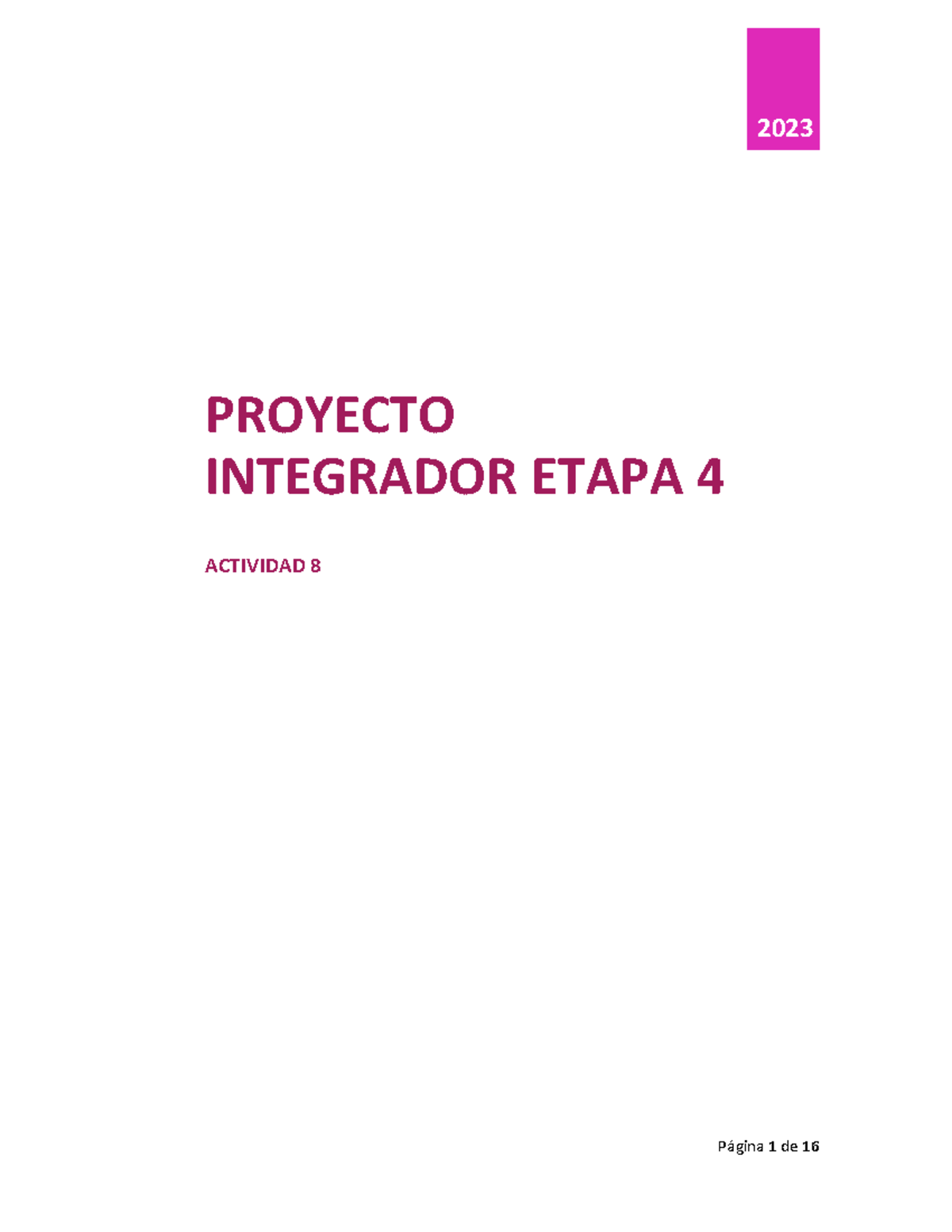 A8 PIE4 dere individual del trabajo - 2023 PROYECTO INTEGRADOR ETAPA 4 ACTIVIDAD 8 ACTIVIDAD ...